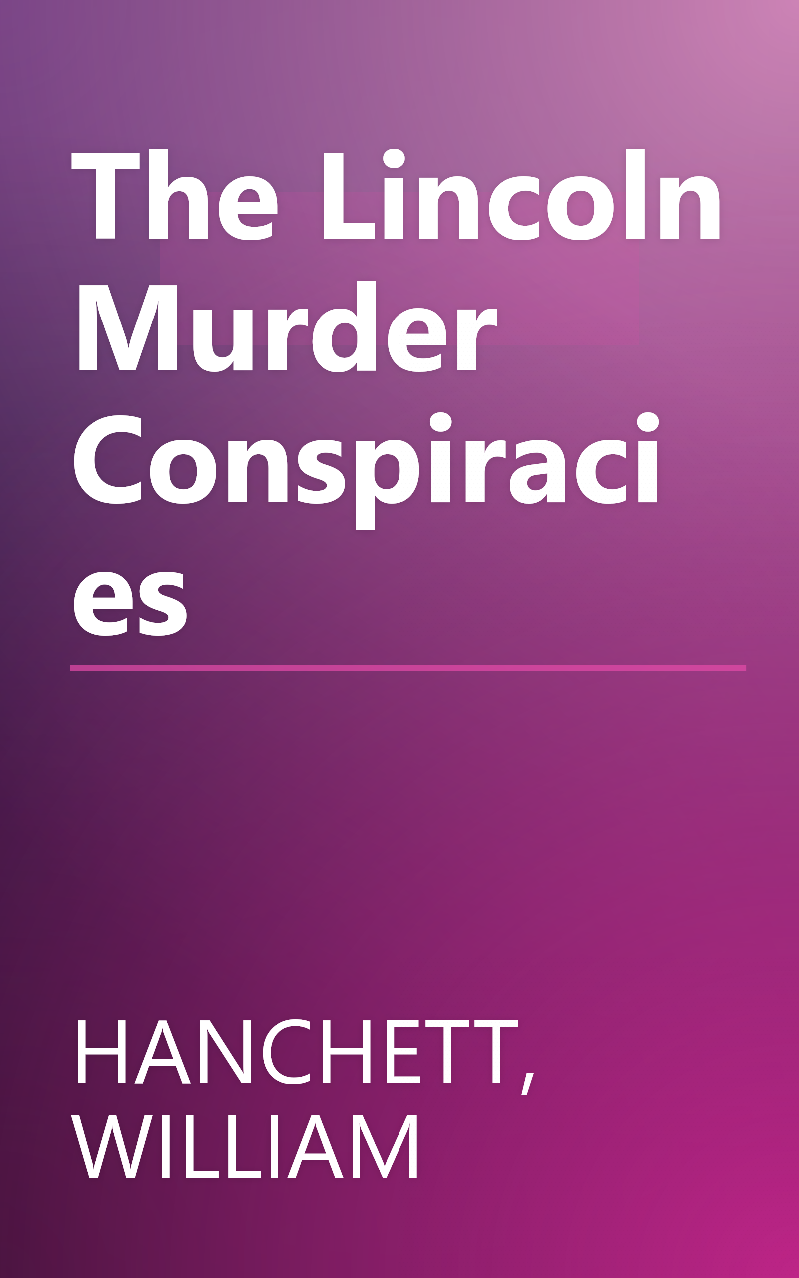 The Lincoln Murder Conspiracies book cover