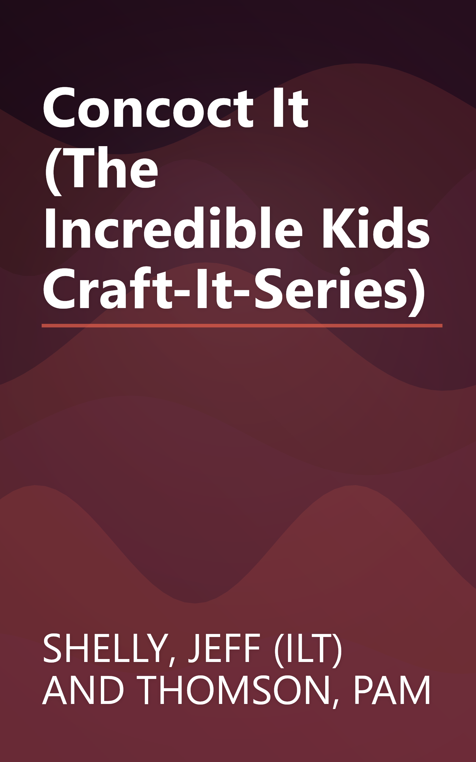 Concoct It (The Incredible Kids Craft-It-Series) book cover