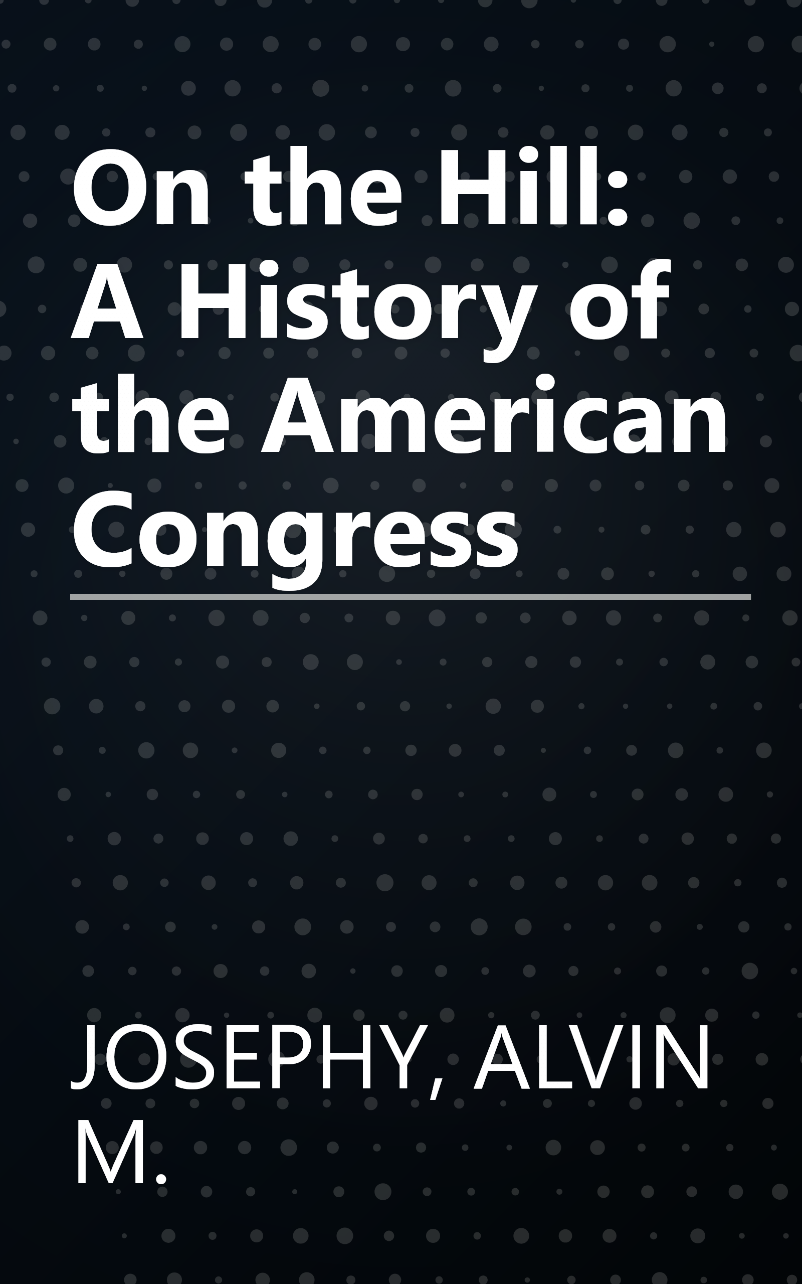 On the Hill: A History of the American Congress book cover