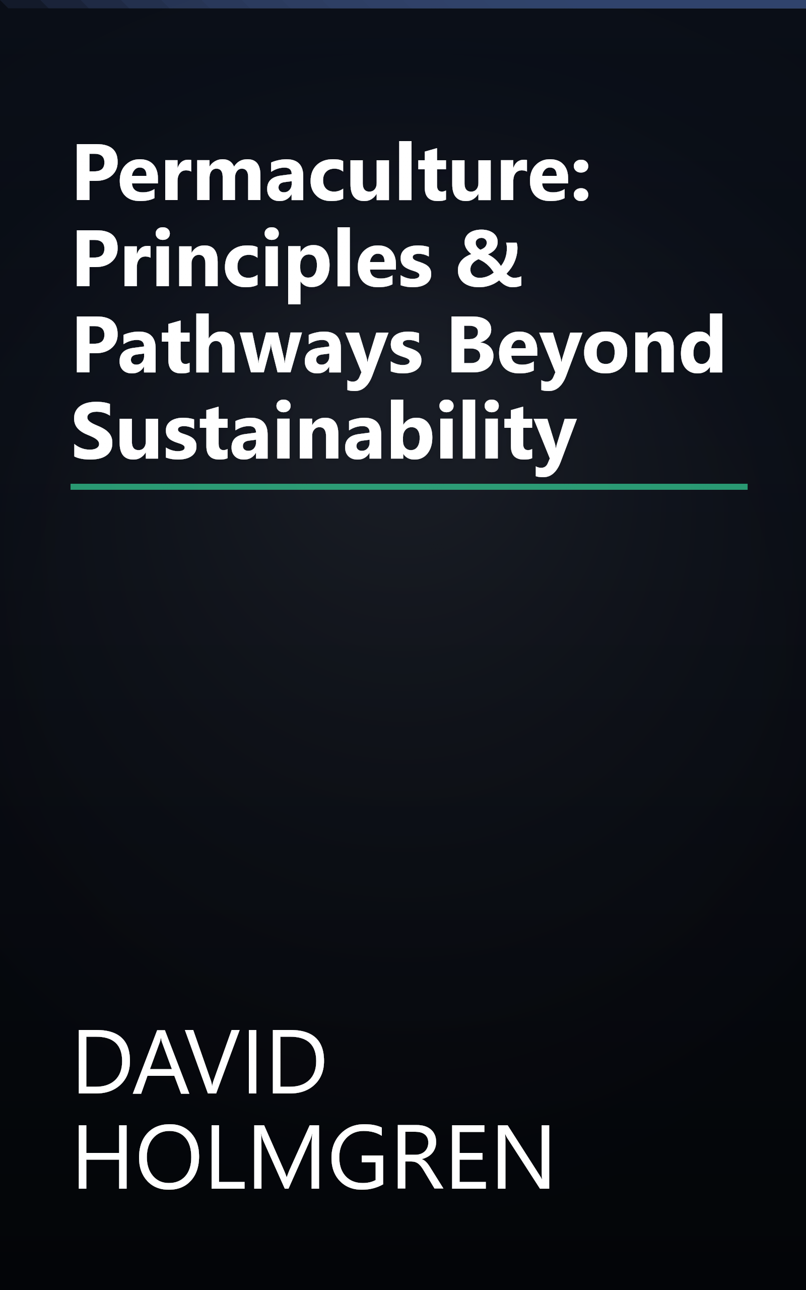 Permaculture: Principles & Pathways Beyond Sustainability book cover