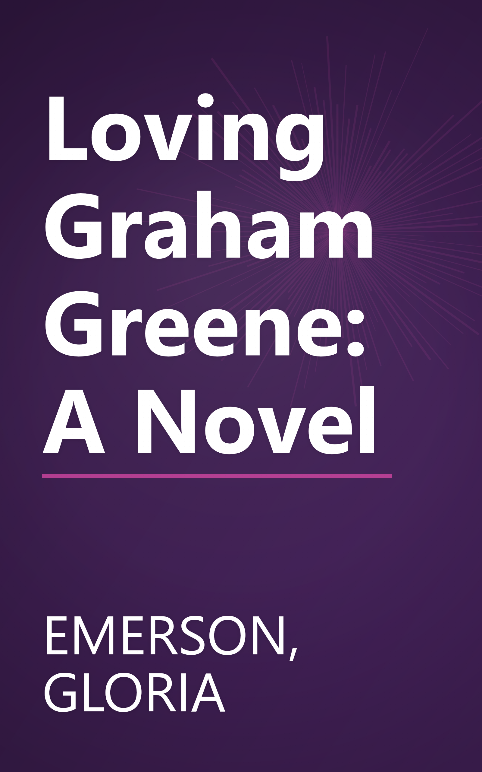 Loving Graham Greene: A Novel book cover