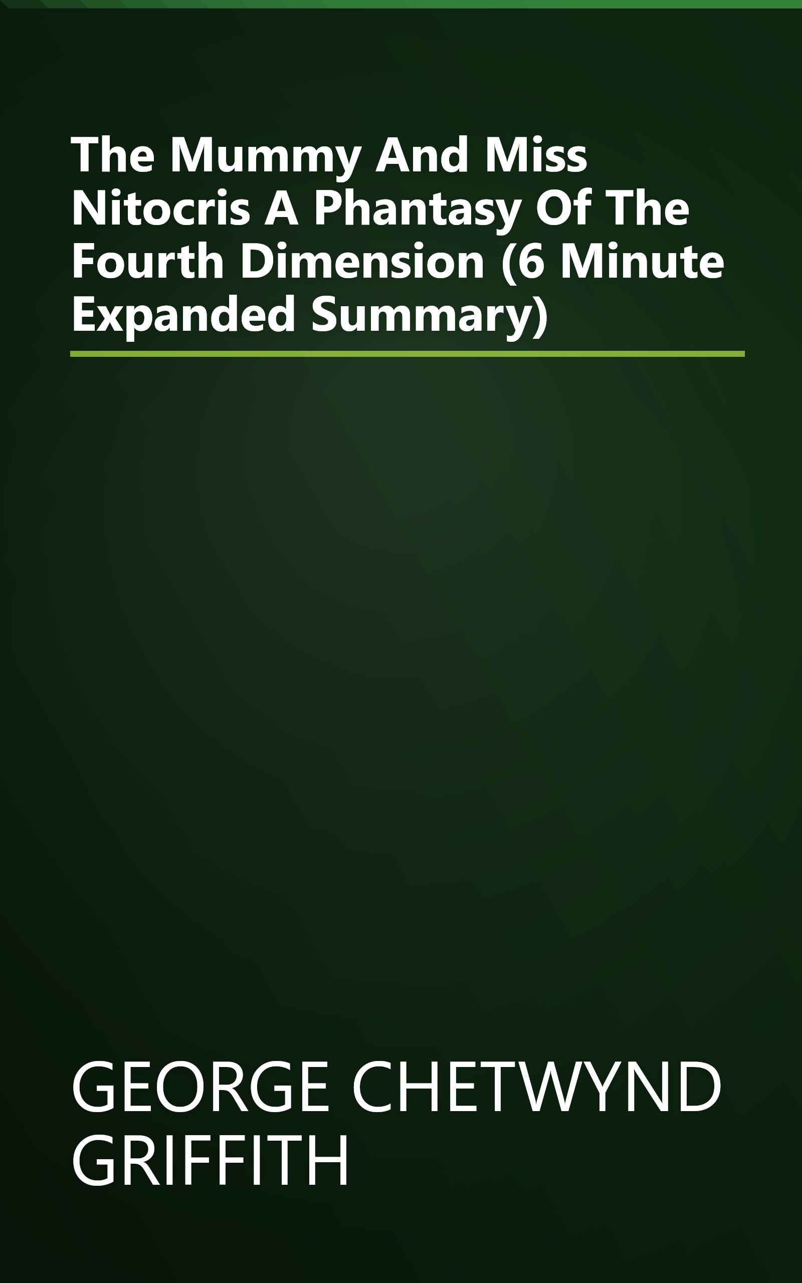 The Mummy And Miss Nitocris  A Phantasy Of The Fourth Dimension (6 Minute   Expanded Summary) book cover