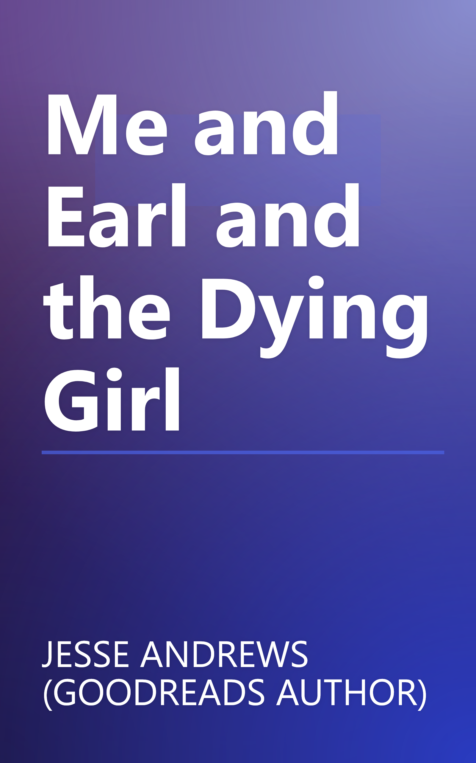 Me and Earl and the Dying Girl book cover