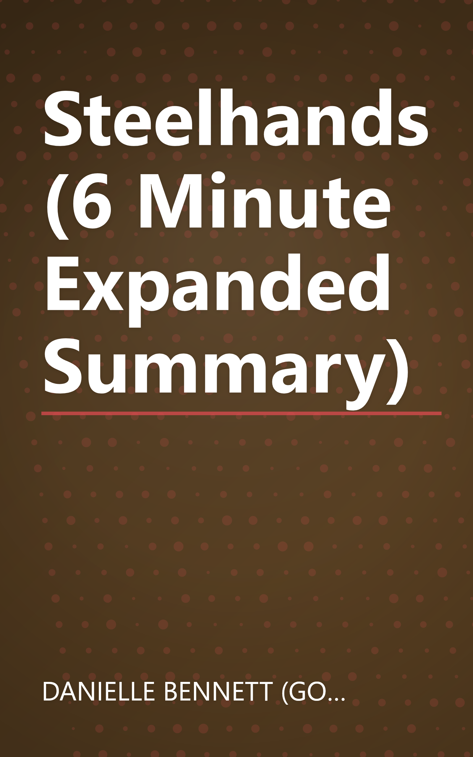 Steelhands (6 Minute   Expanded Summary) book cover