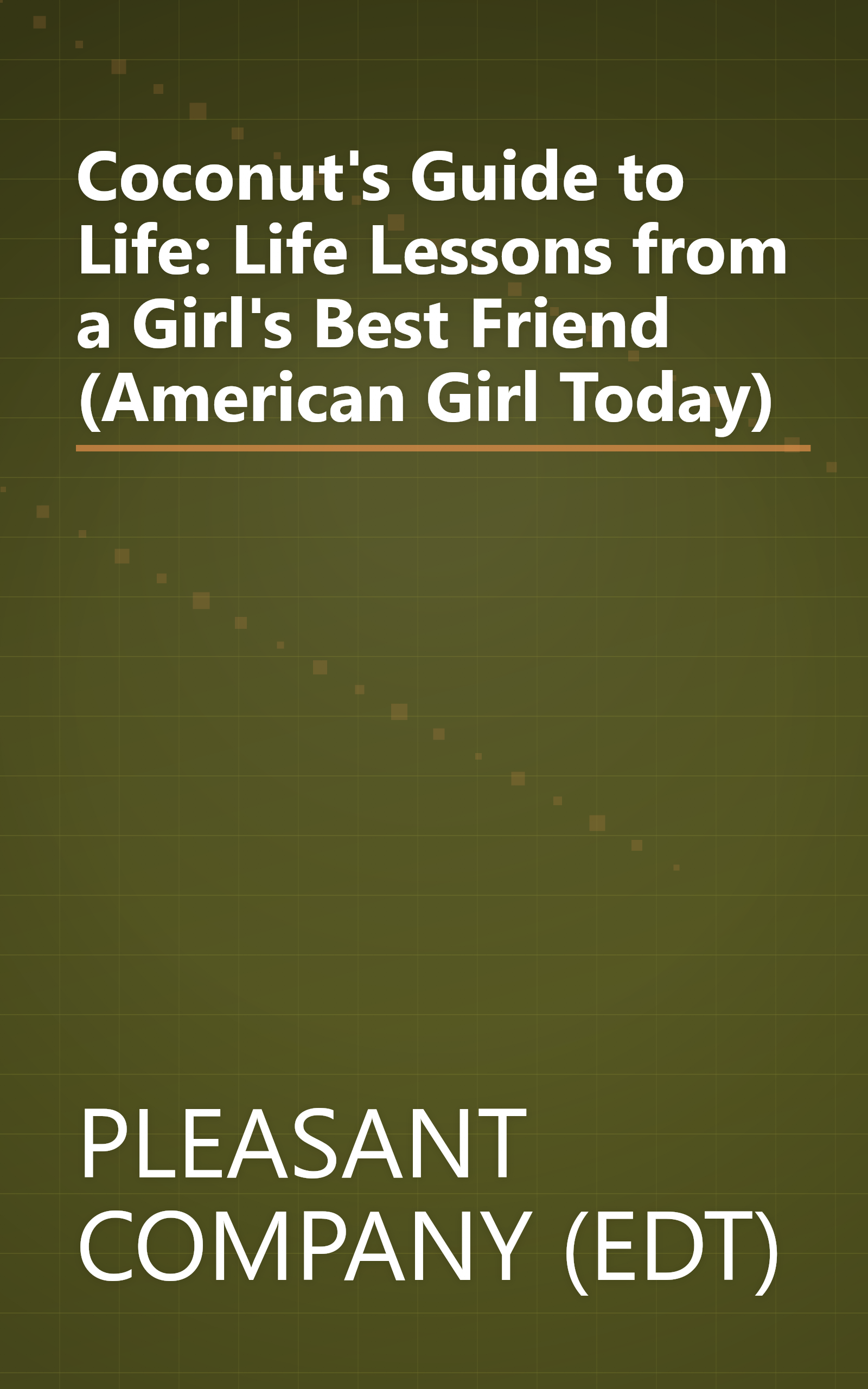 Coconut's Guide to Life: Life Lessons from a Girl's Best Friend (American Girl Today) book cover
