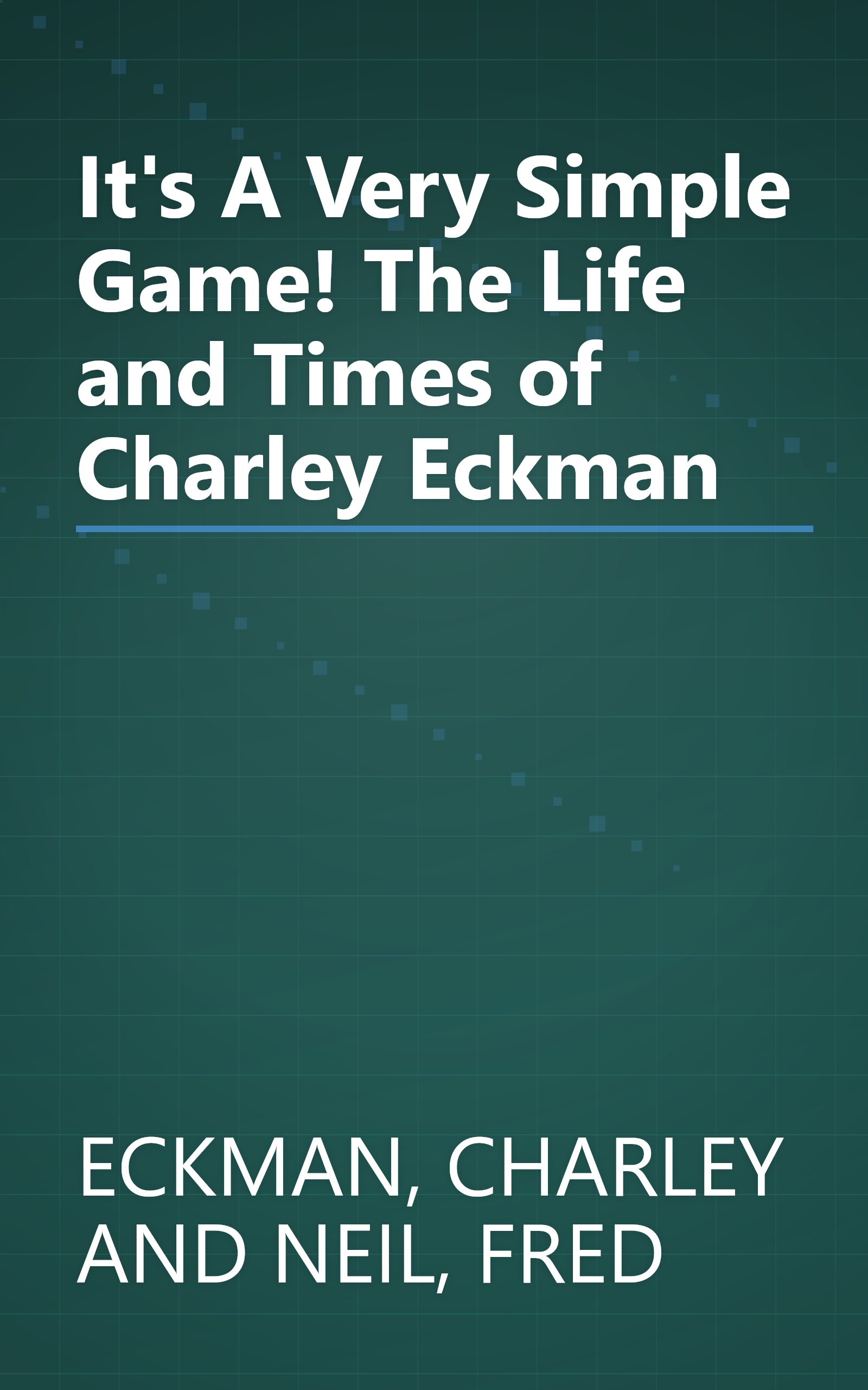 It's A Very Simple Game! The Life and Times of Charley Eckman book cover