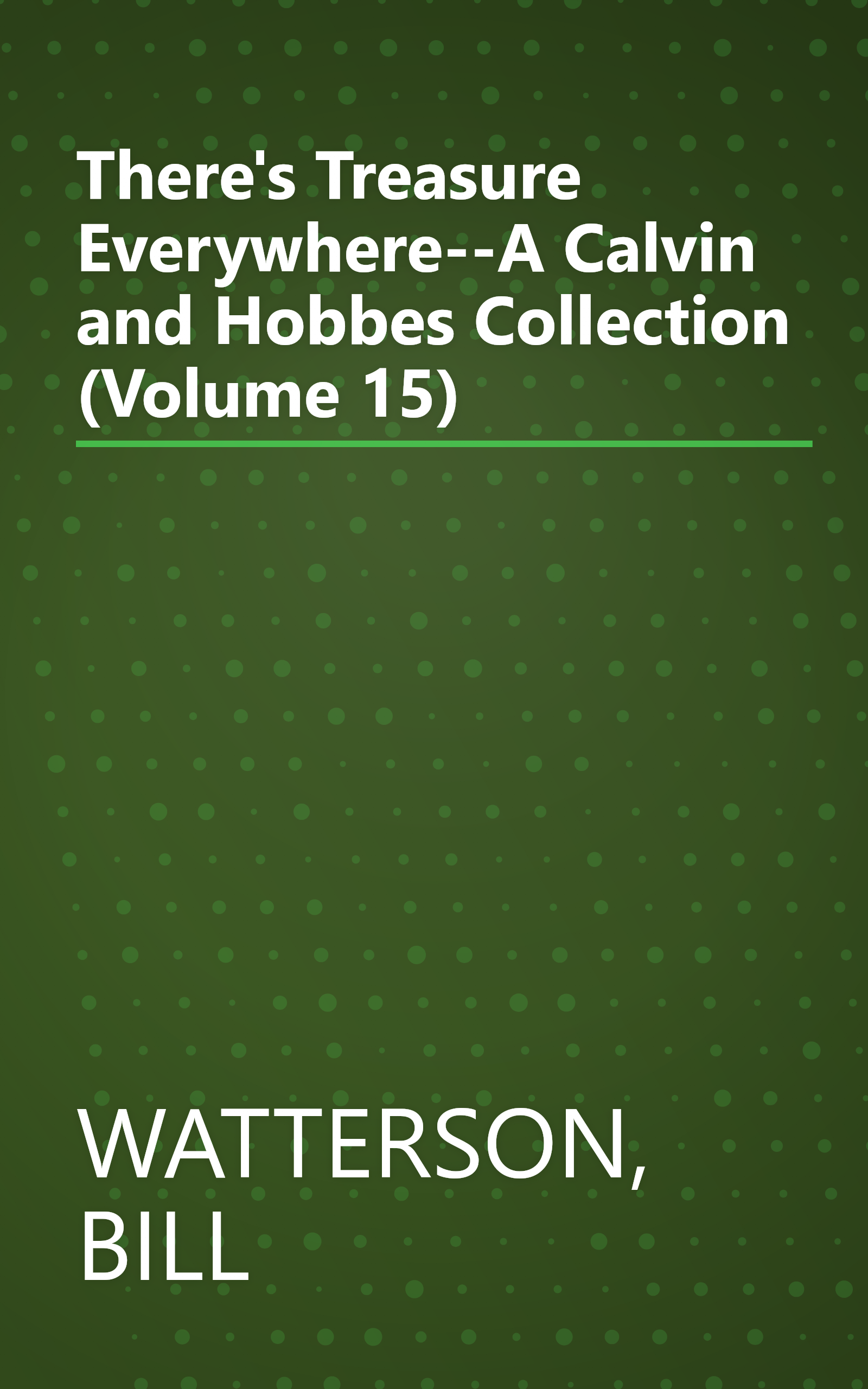 There's Treasure Everywhere--A Calvin and Hobbes Collection (Volume 15) book cover