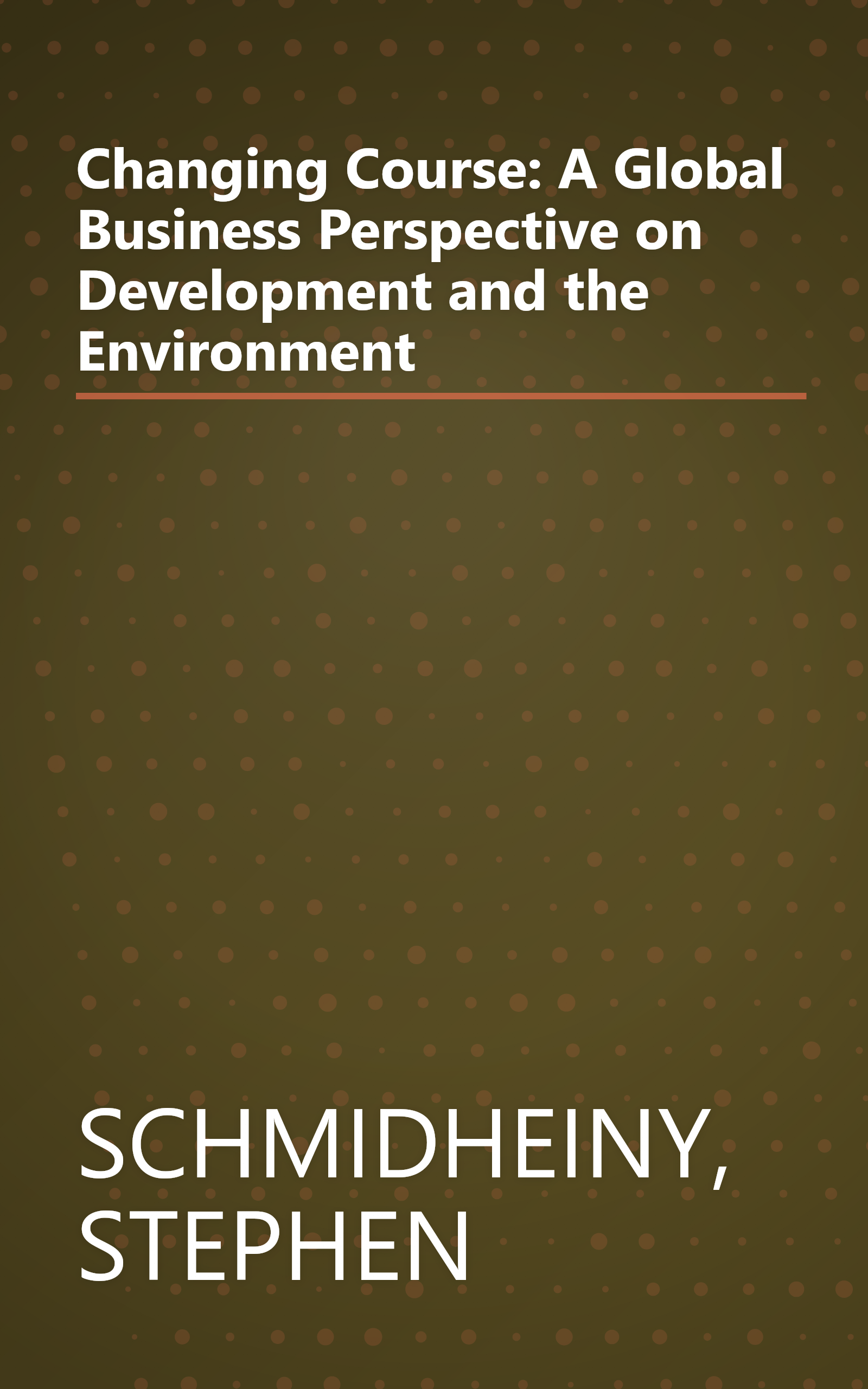 Changing Course: A Global Business Perspective on Development and the Environment book cover
