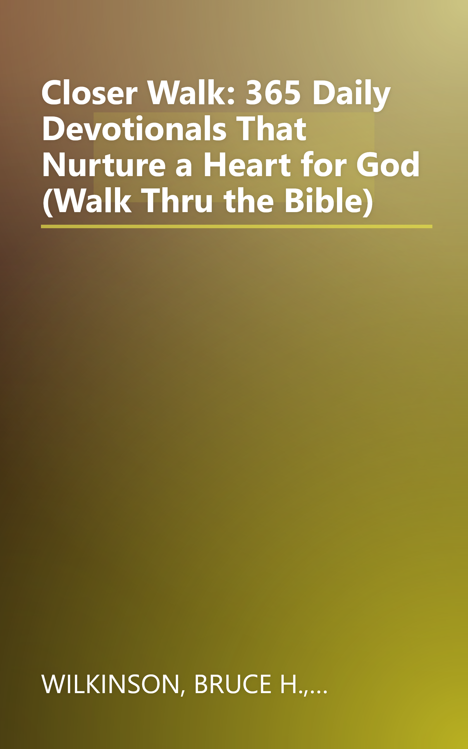 Closer Walk: 365 Daily Devotionals That Nurture a Heart for God (Walk Thru the Bible) book cover