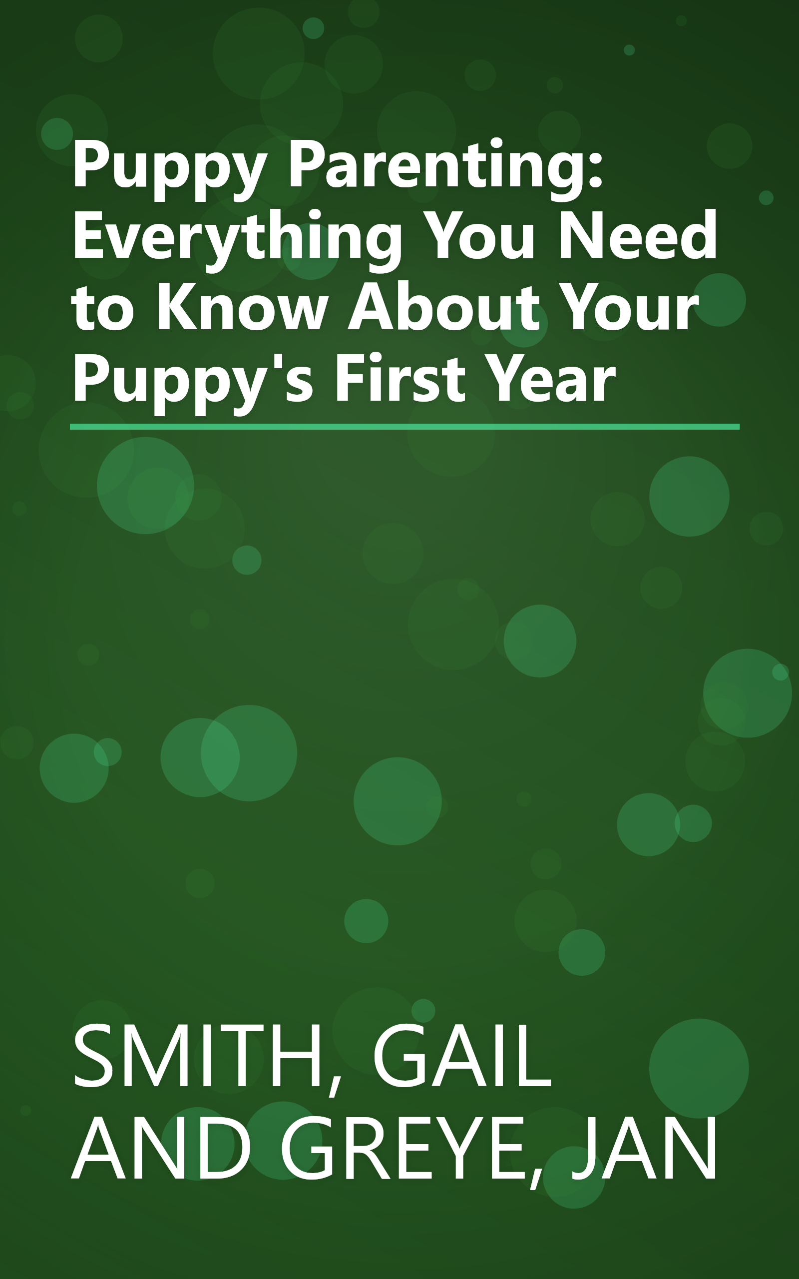 Puppy Parenting: Everything You Need to Know About Your Puppy's First Year book cover