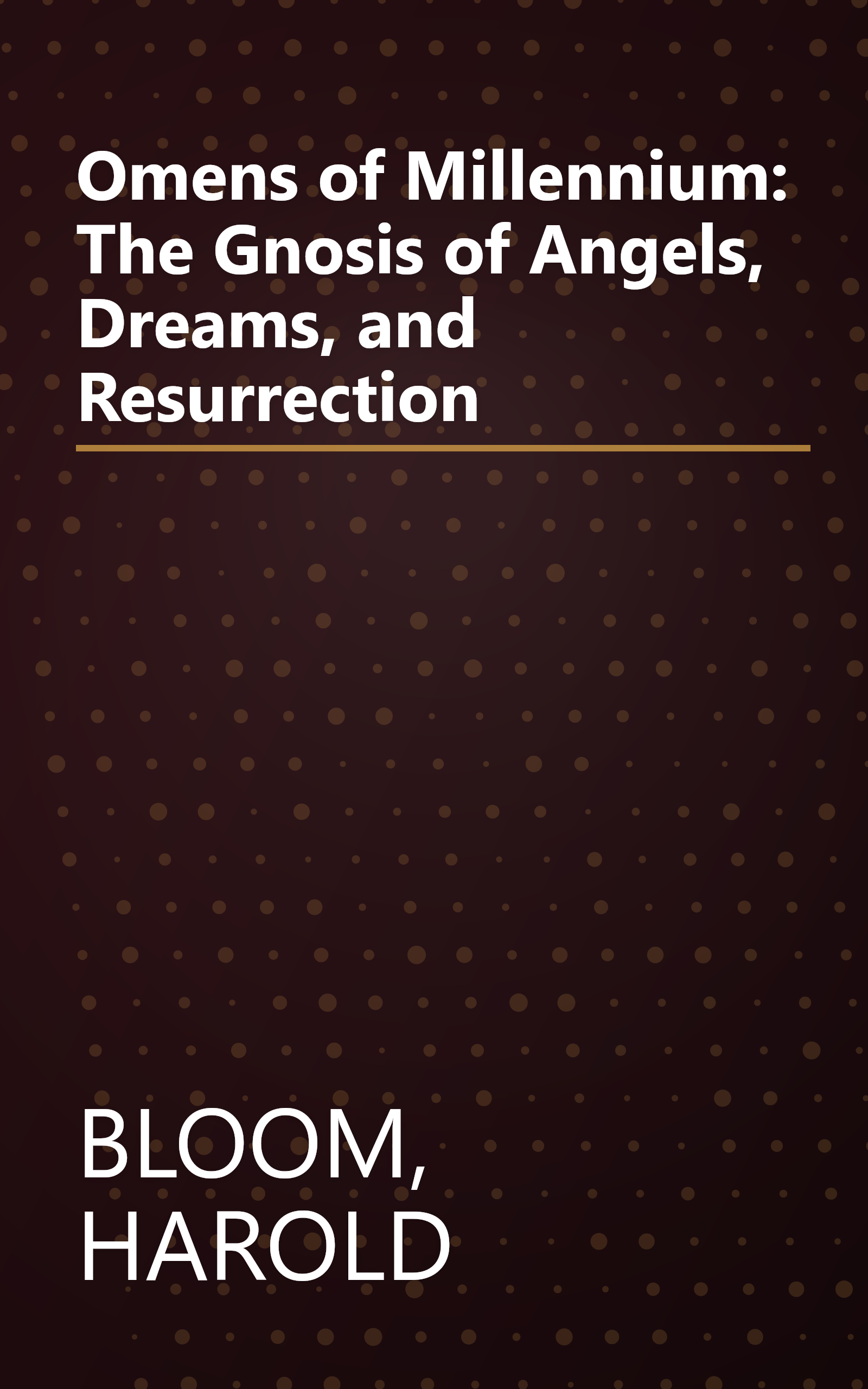 Omens of Millennium: The Gnosis of Angels, Dreams, and Resurrection book cover