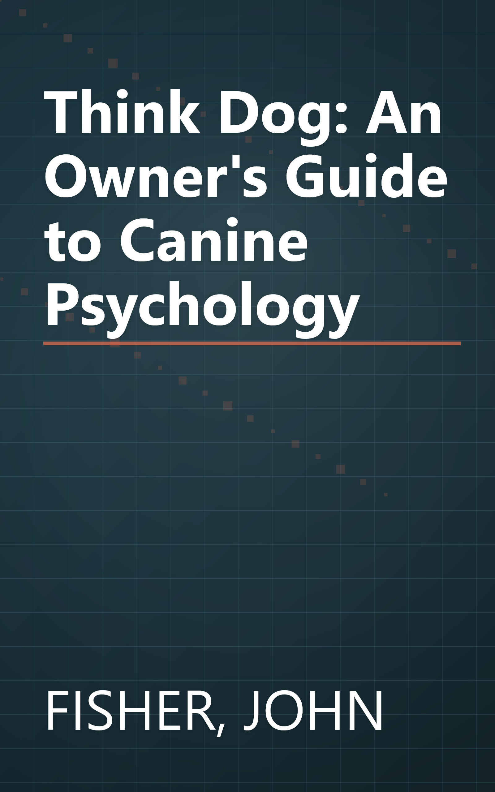 Think Dog: An Owner's Guide to Canine Psychology book cover
