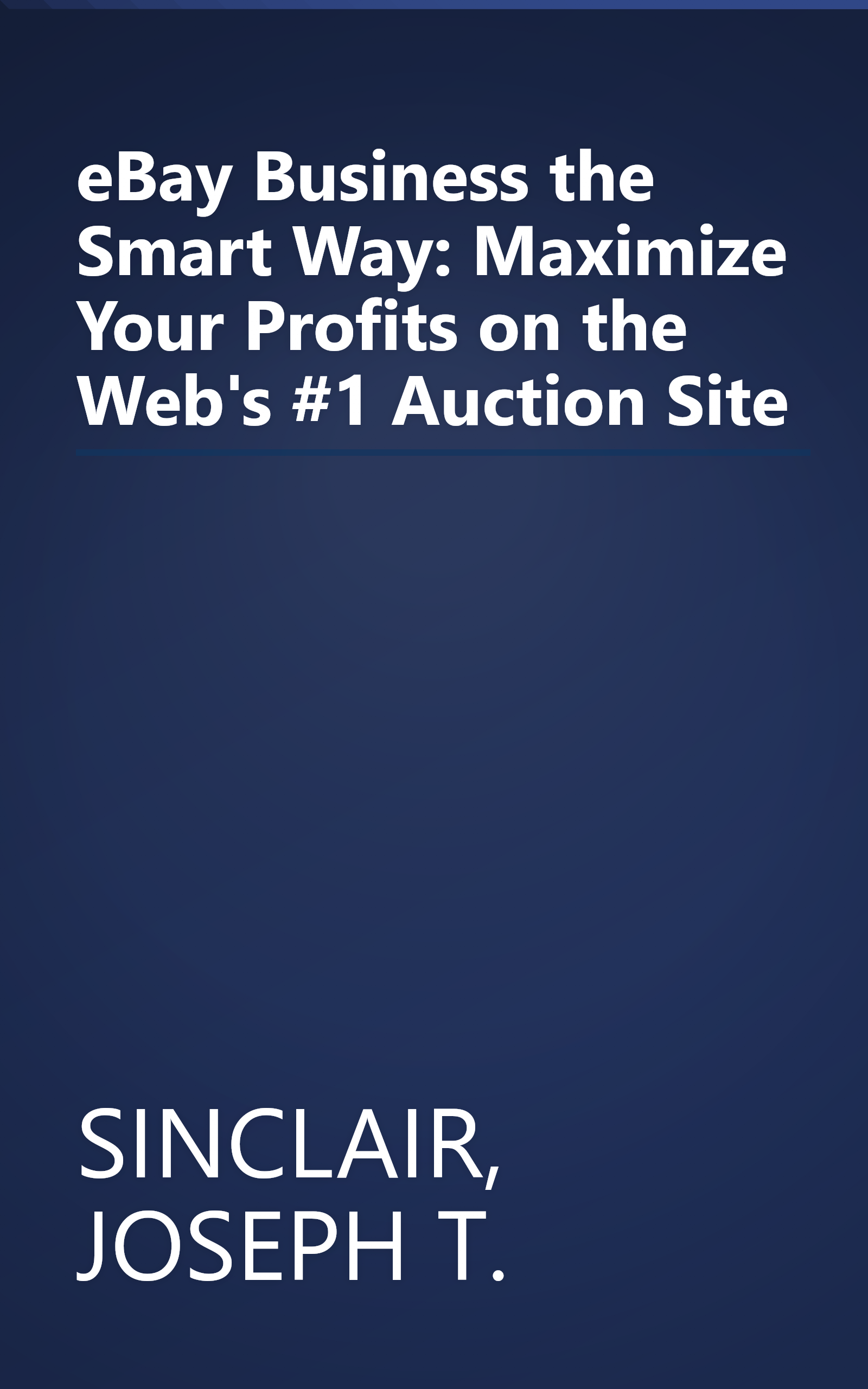 eBay Business the Smart Way: Maximize Your Profits on the Web's #1 Auction Site book cover