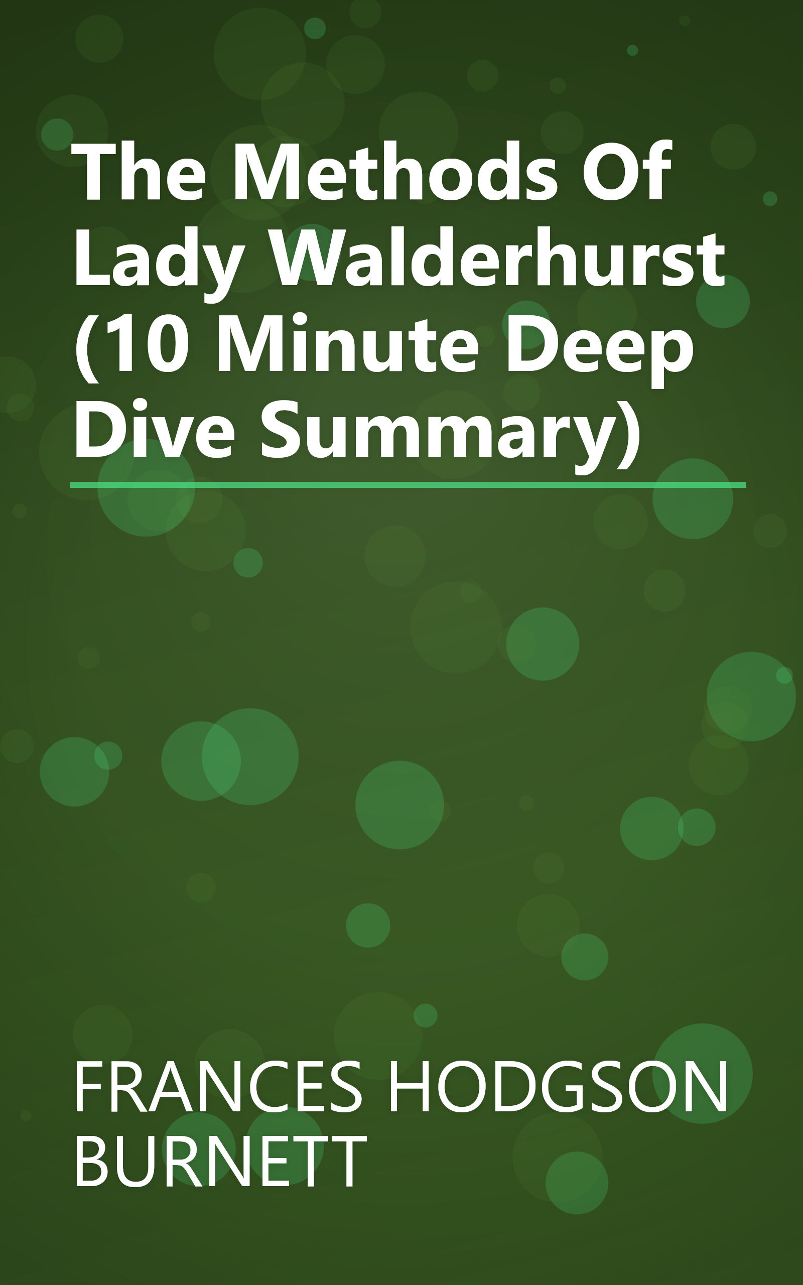 The Methods Of Lady Walderhurst (10 Minute   Deep Dive Summary) book cover