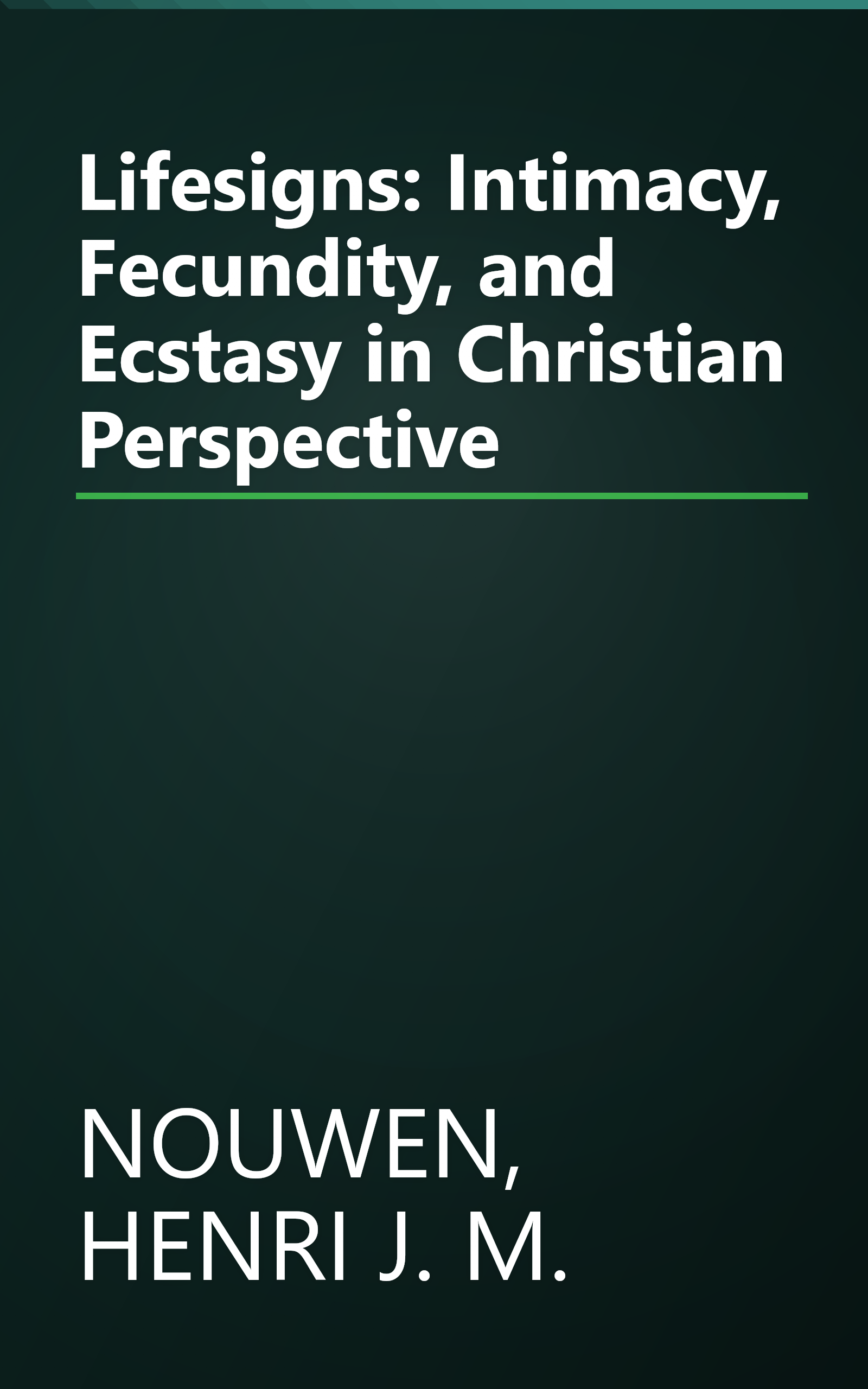 Lifesigns: Intimacy, Fecundity, and Ecstasy in Christian Perspective book cover