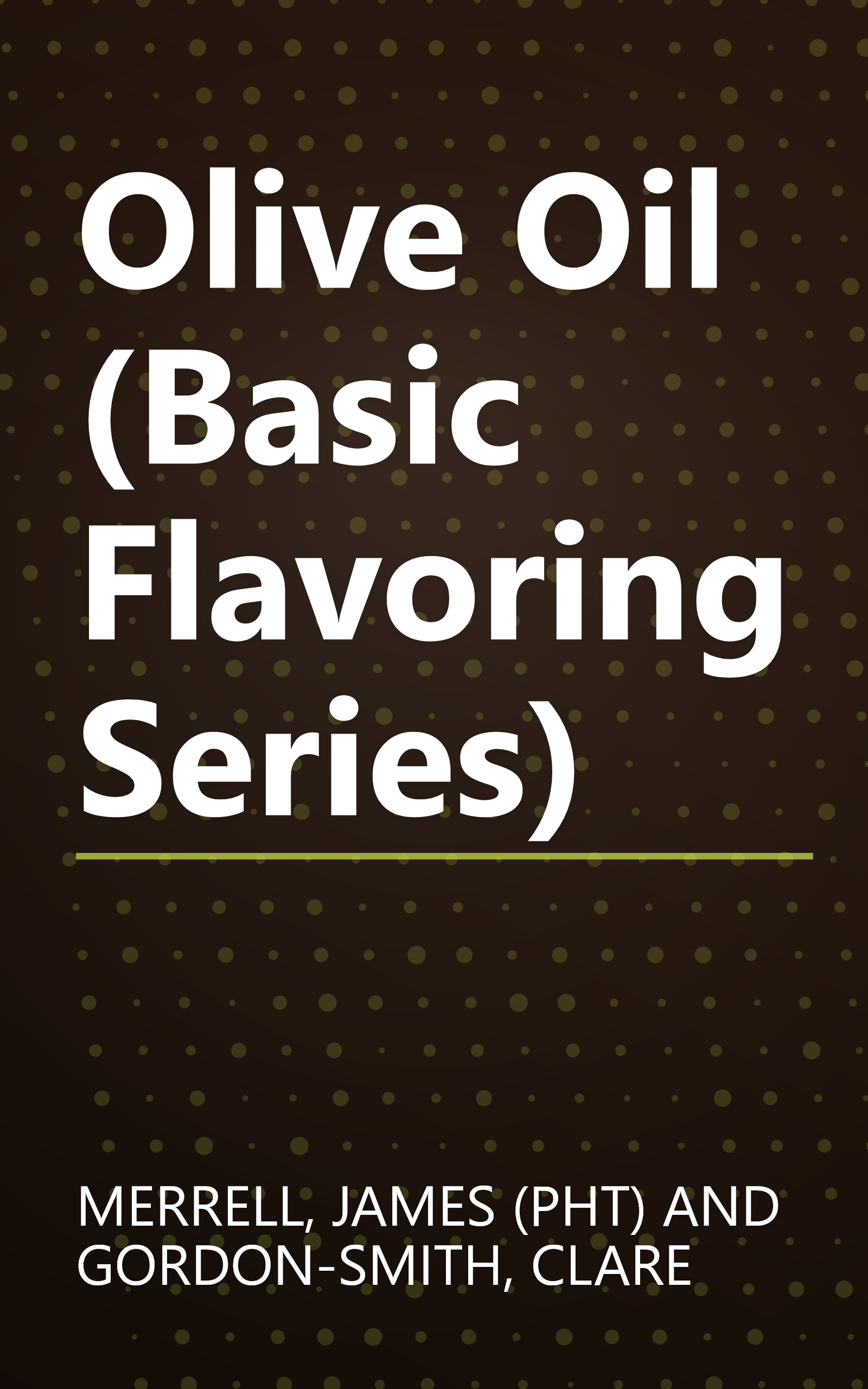 Olive Oil (Basic Flavoring Series) book cover