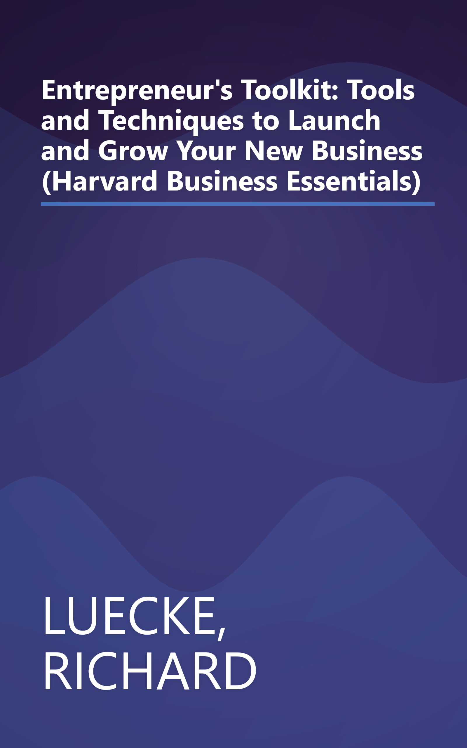 Entrepreneur's Toolkit: Tools and Techniques to Launch and Grow Your New Business (Harvard Business Essentials) book cover