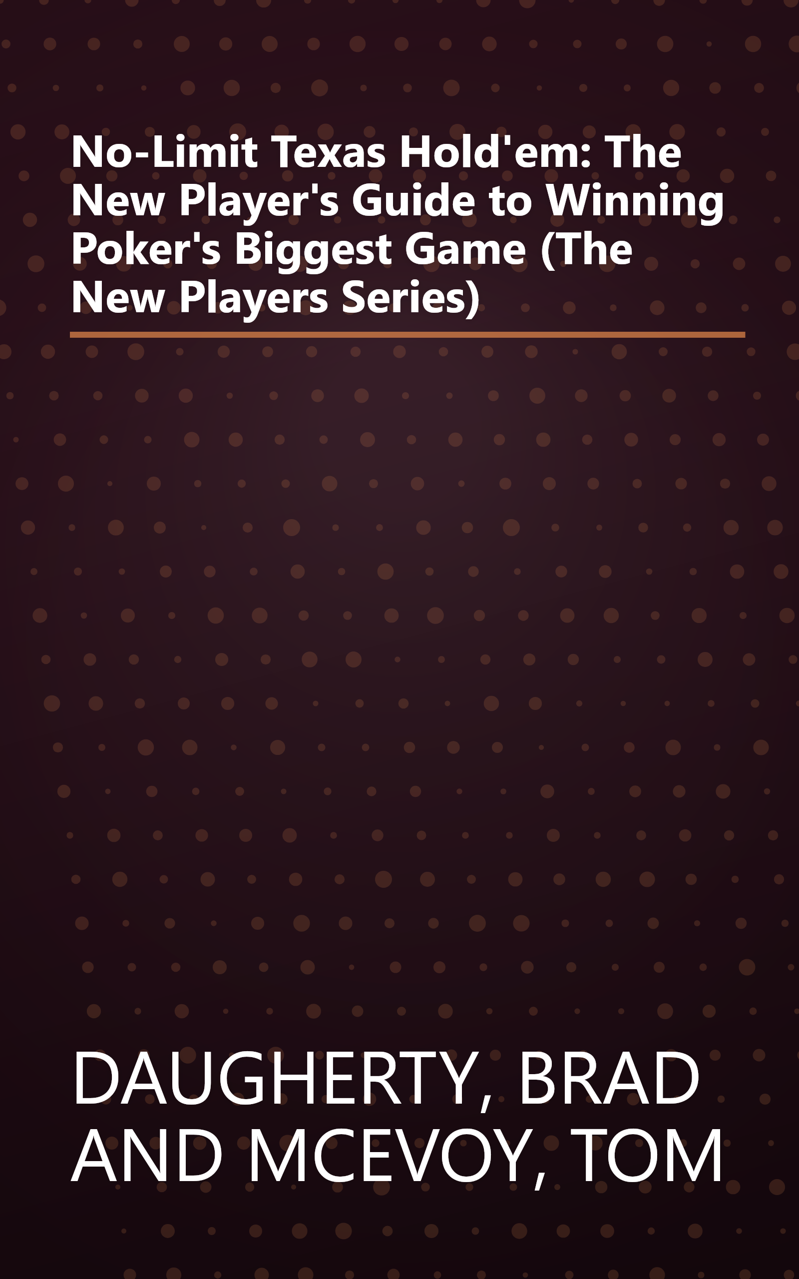 No-Limit Texas Hold'em: The New Player's Guide to Winning Poker's Biggest Game (The New Players Series) book cover