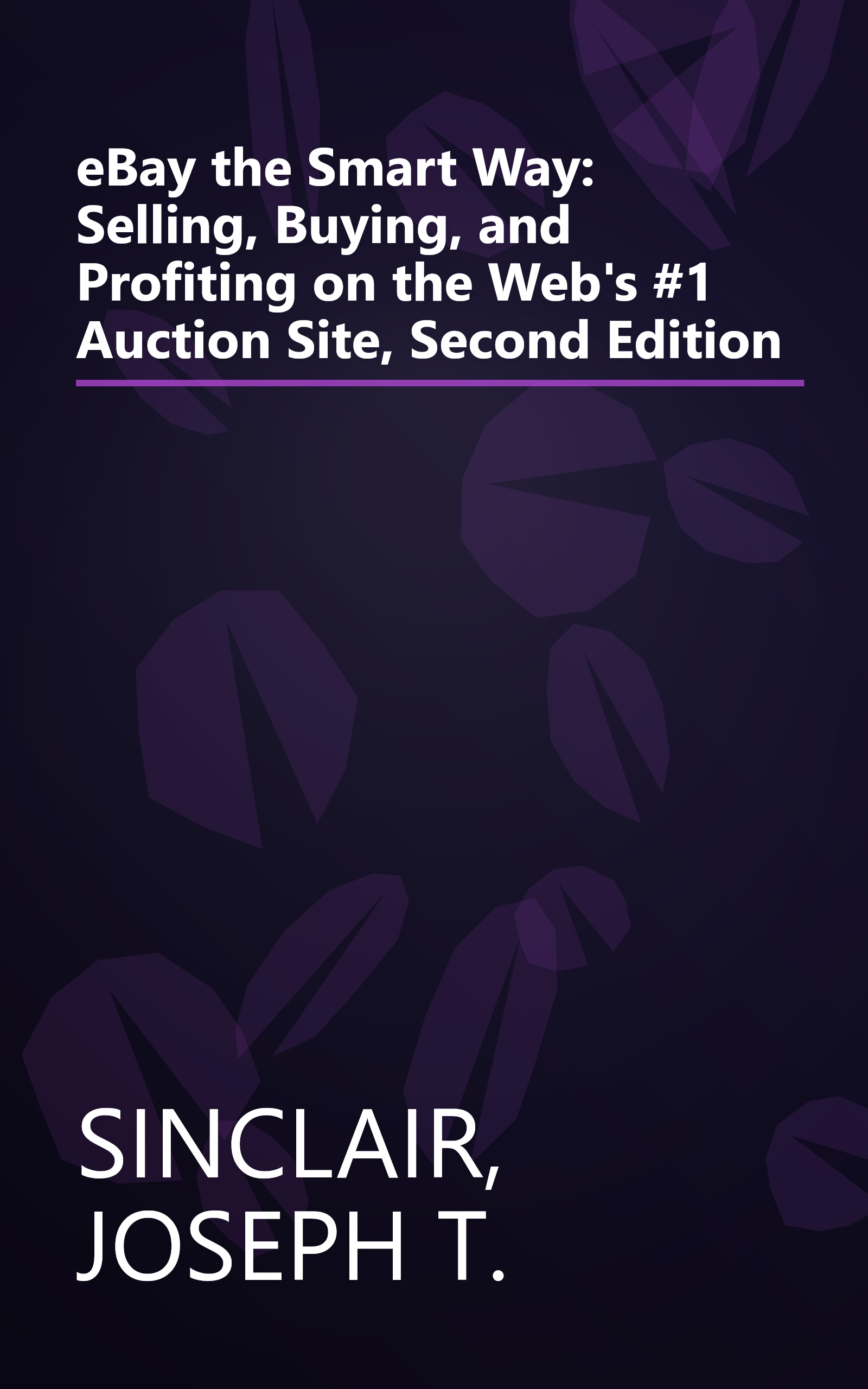 eBay the Smart Way: Selling, Buying, and Profiting on the Web's #1 Auction Site, Second Edition book cover