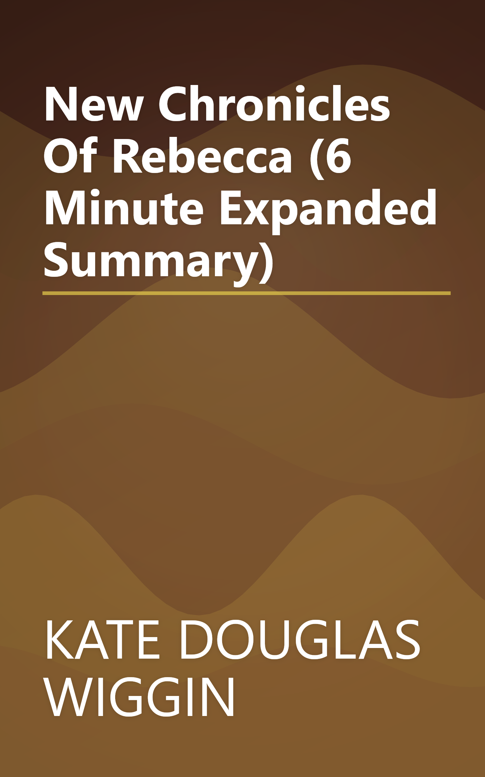 New Chronicles Of Rebecca (6 Minute   Expanded Summary) book cover