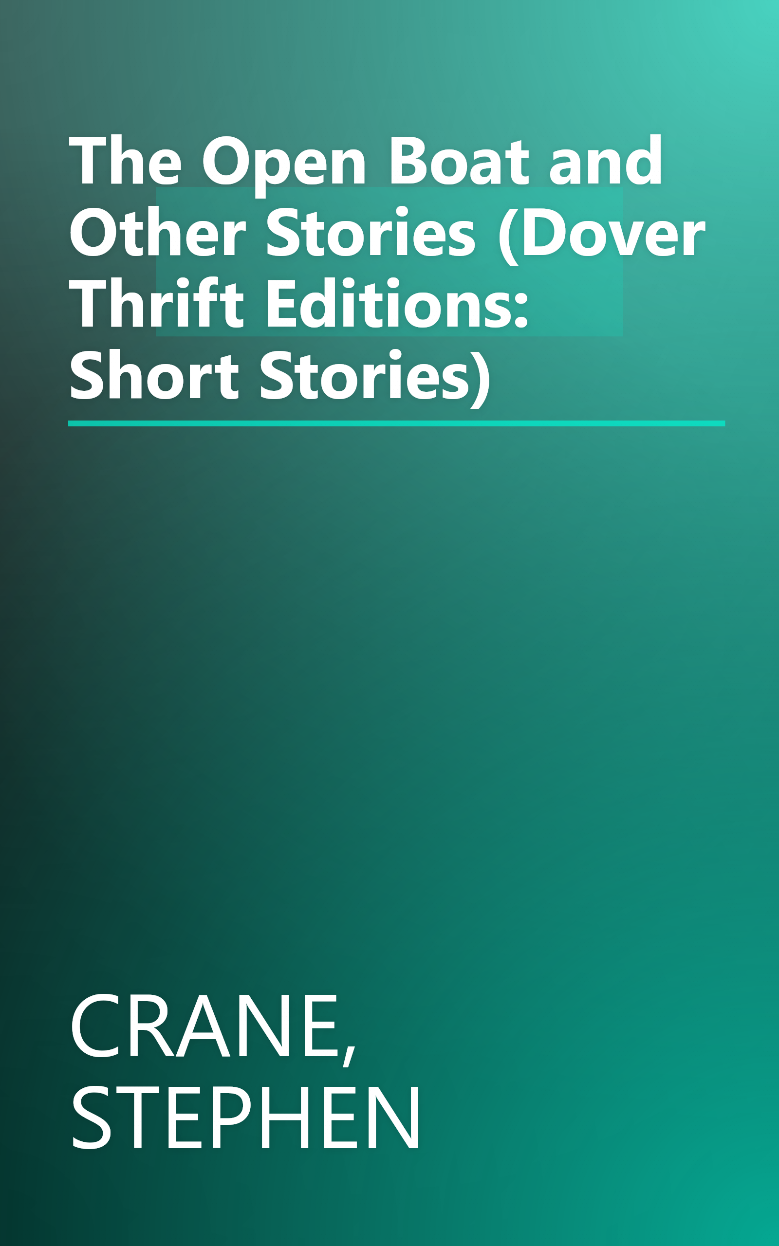 The Open Boat and Other Stories (Dover Thrift Editions: Short Stories) book cover