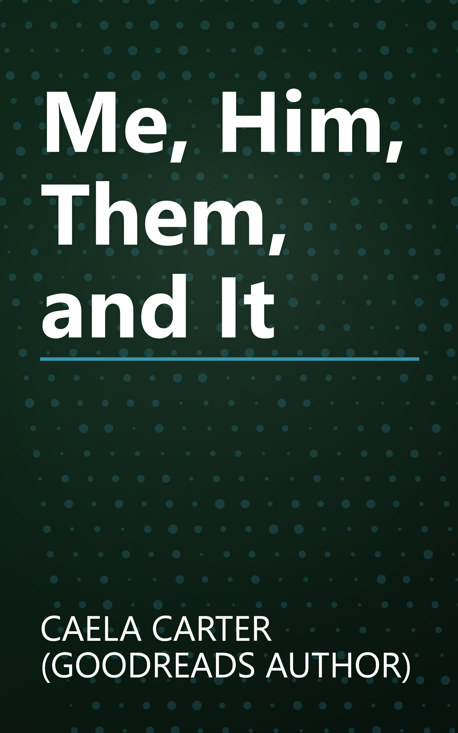 Me, Him, Them, and It book cover