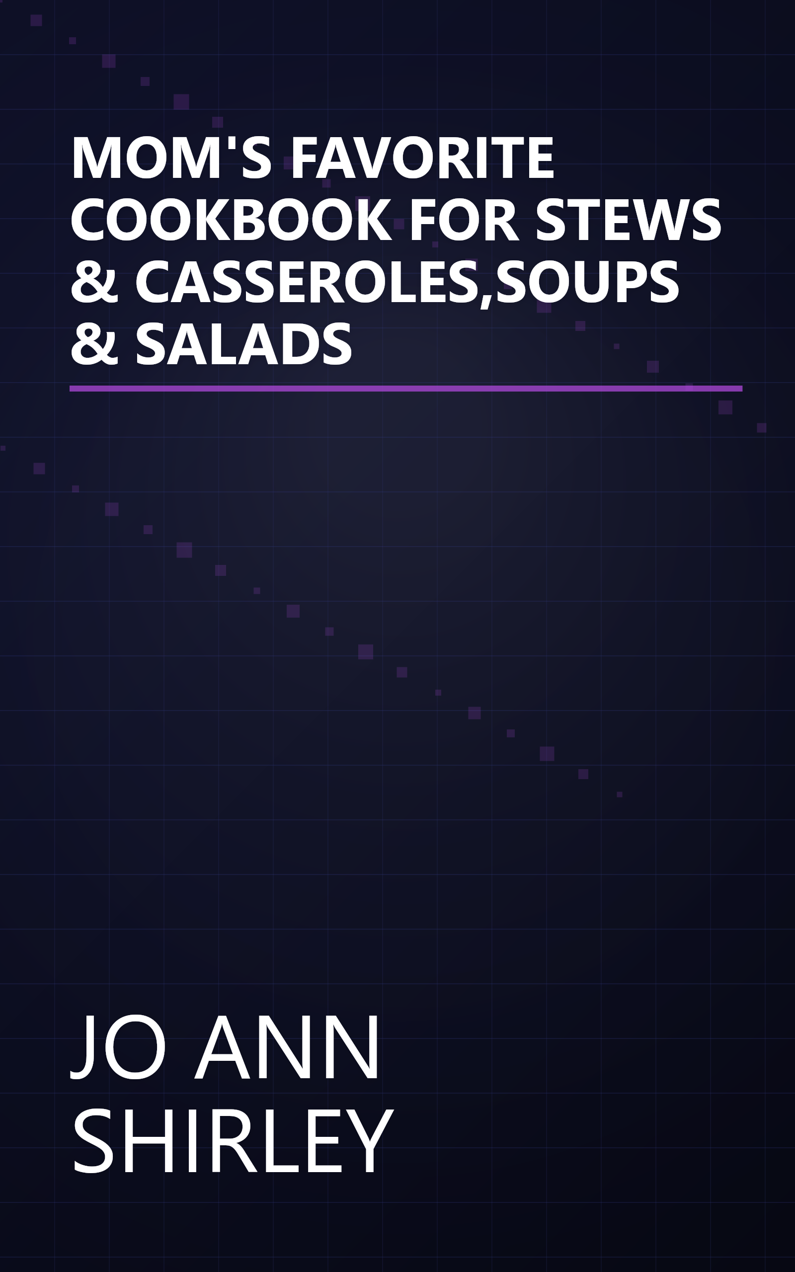 MOM'S FAVORITE COOKBOOK FOR STEWS & CASSEROLES,SOUPS & SALADS book cover