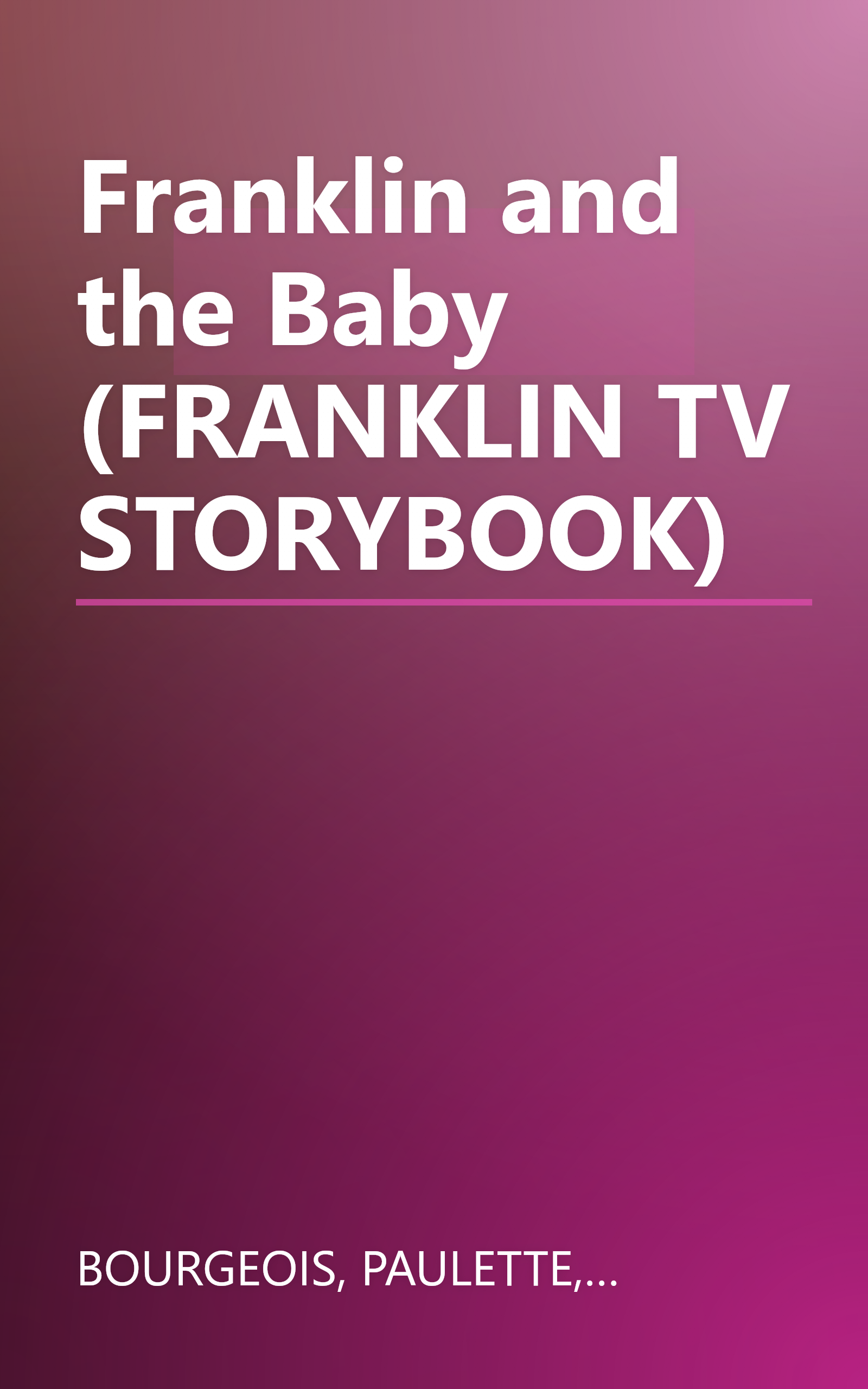 Franklin and the Baby (FRANKLIN TV STORYBOOK) book cover