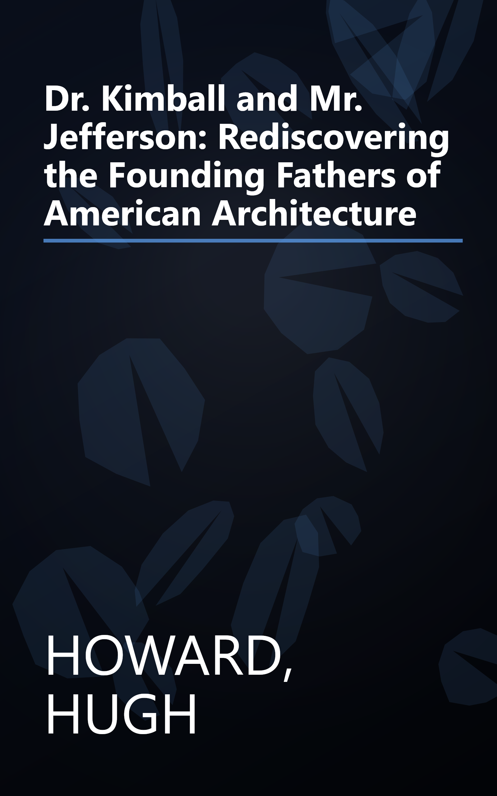 Dr. Kimball and Mr. Jefferson: Rediscovering the Founding Fathers of American Architecture book cover