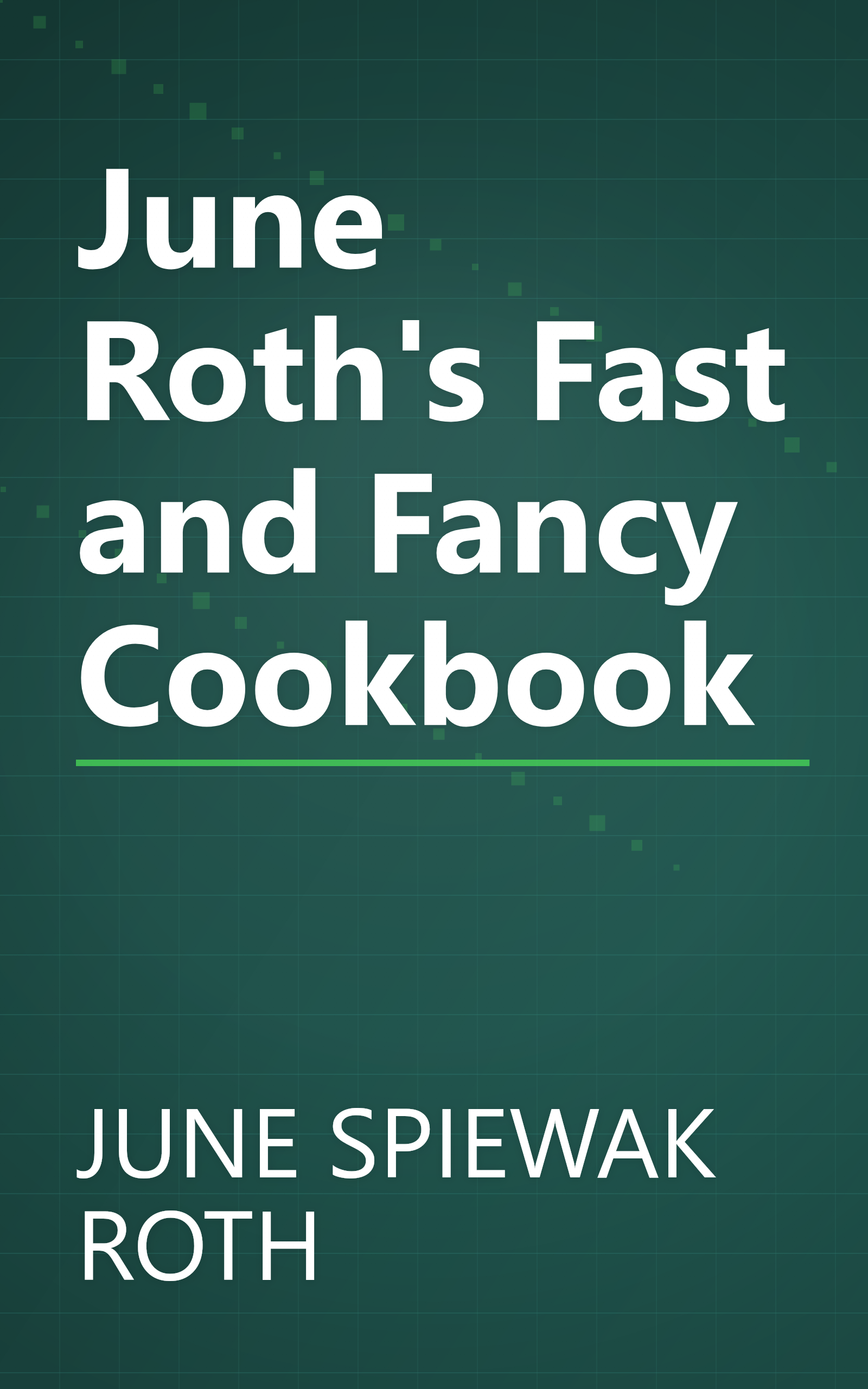June Roth's Fast and Fancy Cookbook book cover
