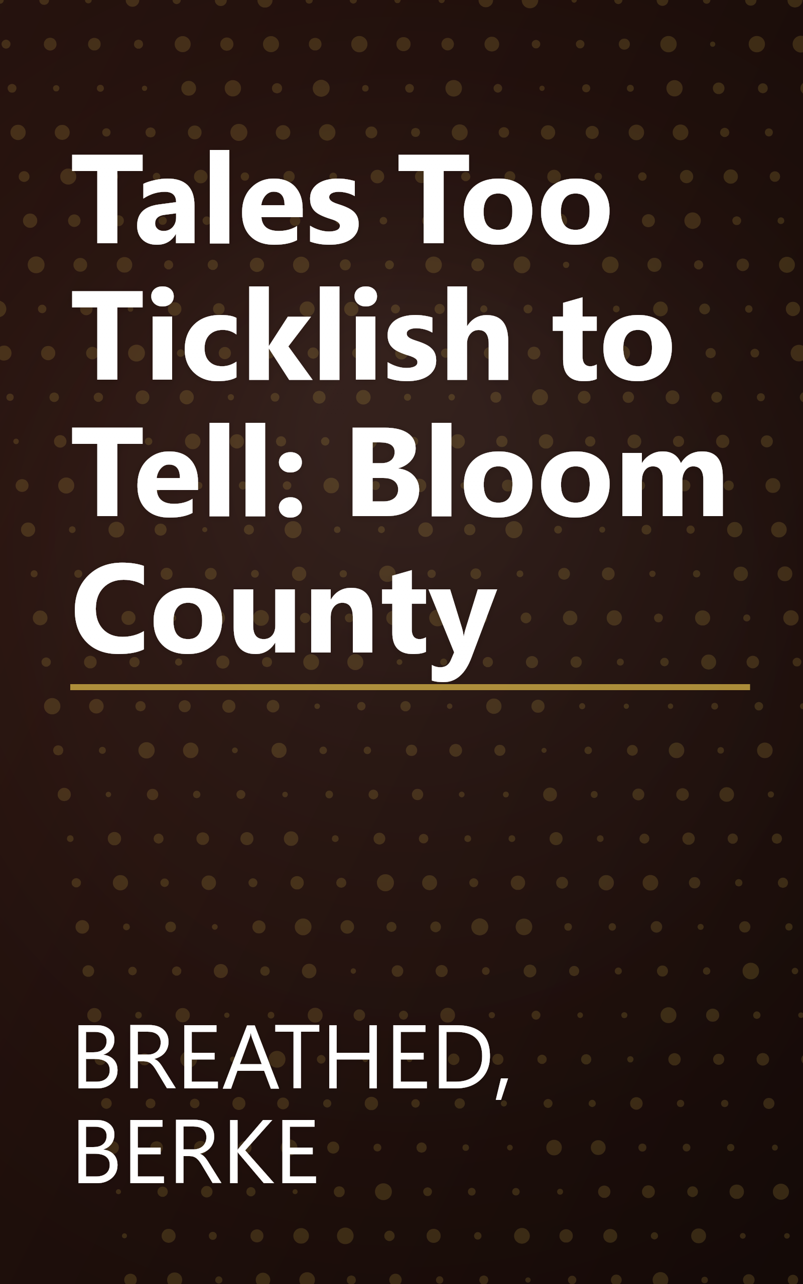 Tales Too Ticklish to Tell: Bloom County book cover