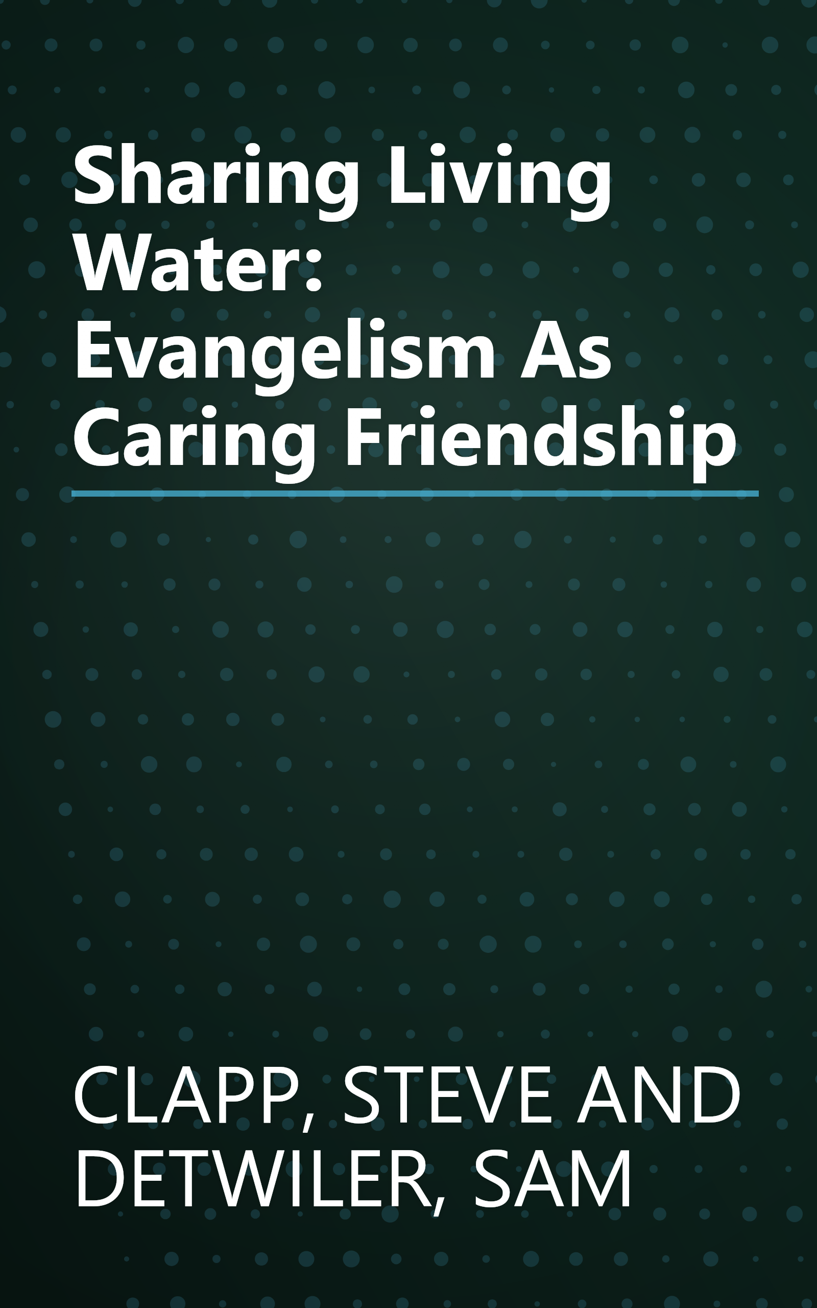 Sharing Living Water: Evangelism As Caring Friendship book cover