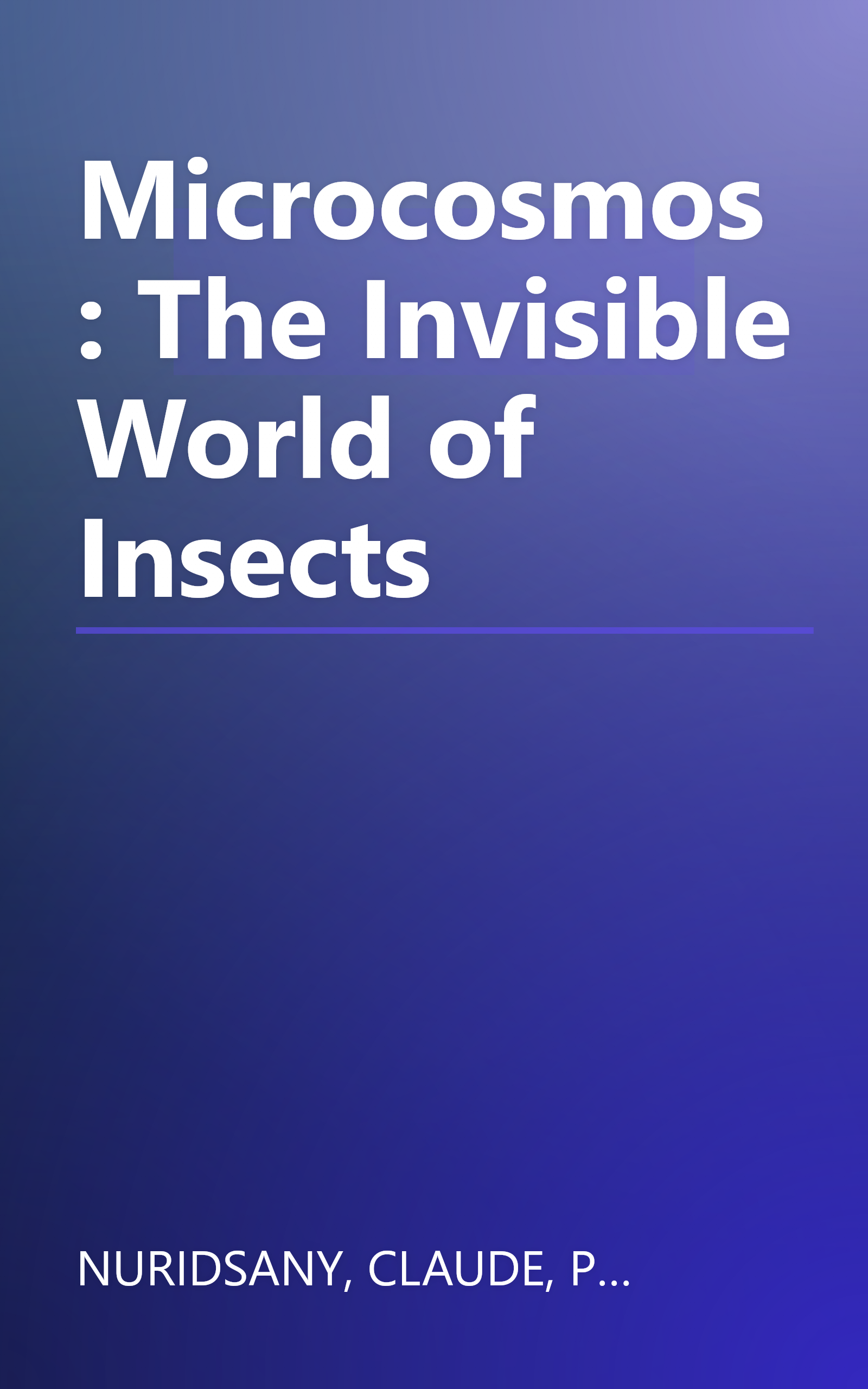 Microcosmos: The Invisible World of Insects book cover