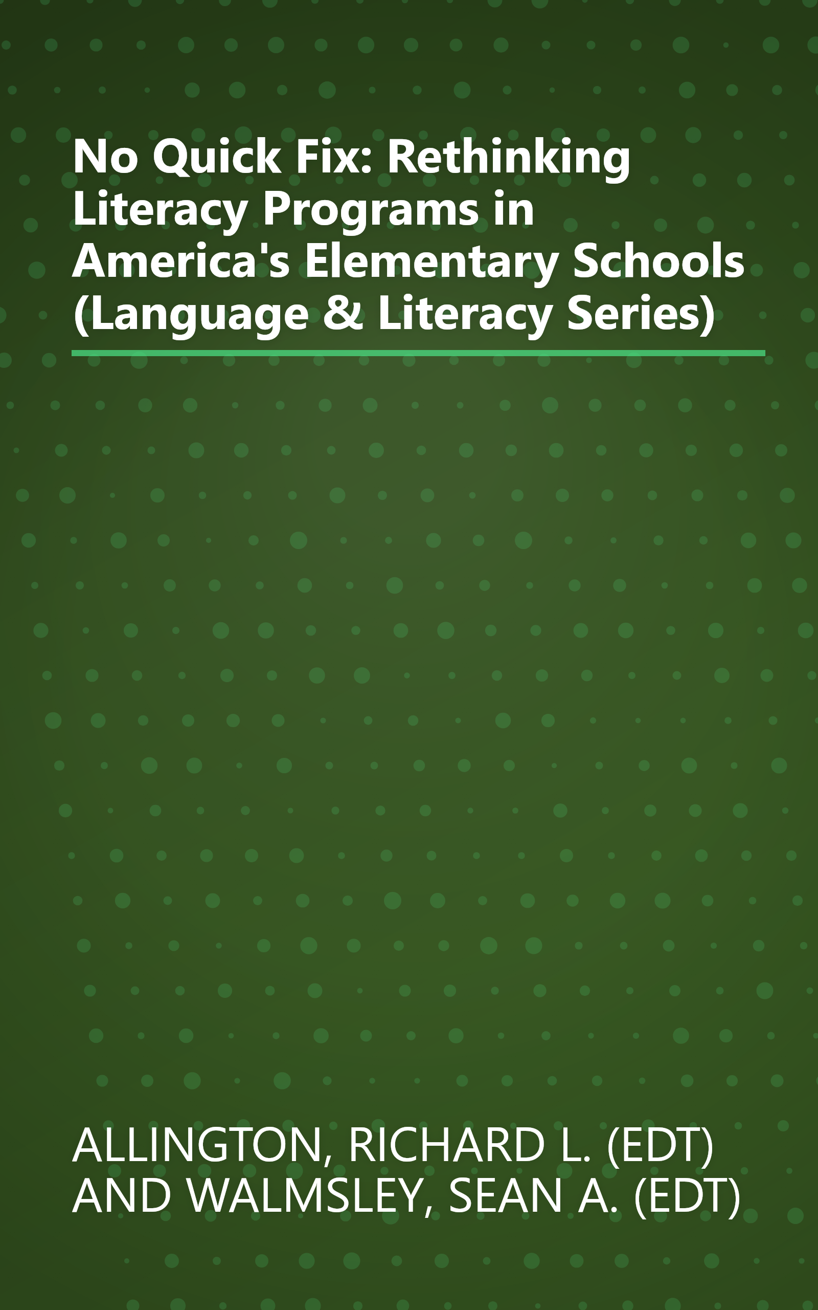 No Quick Fix: Rethinking Literacy Programs in America's Elementary Schools (Language & Literacy Series) book cover