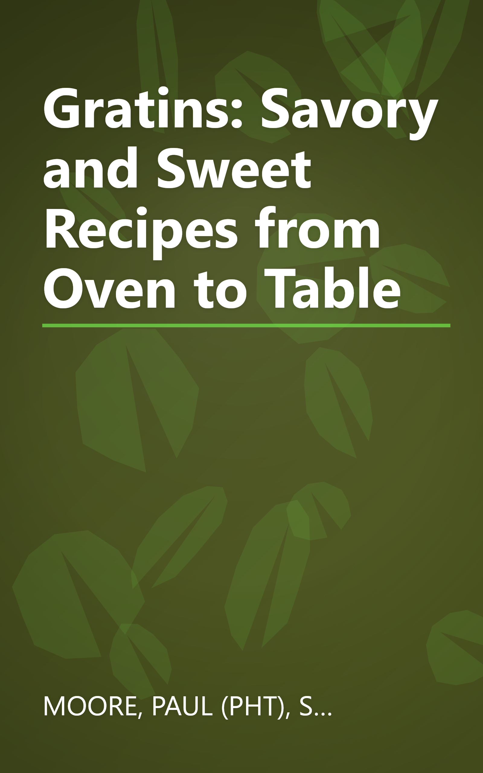 Gratins: Savory and Sweet Recipes from Oven to Table book cover