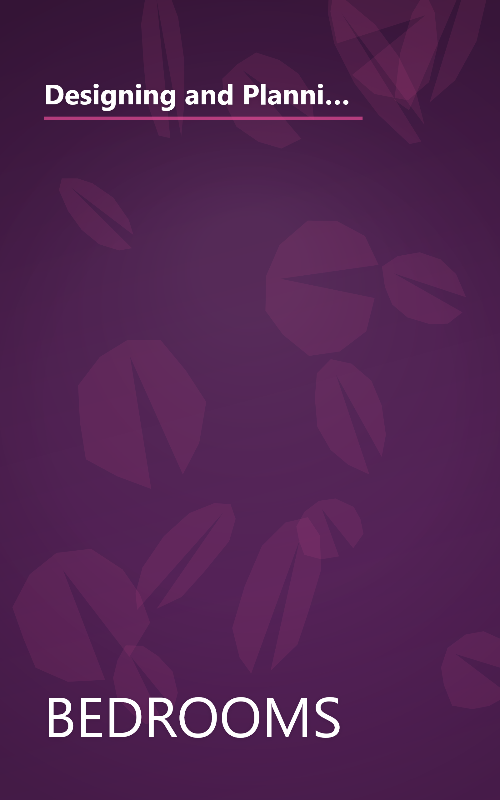 Designing and Planning Bedrooms: Lighting, Furnishing, and Decorating Bedrooms for the Whole Family book cover