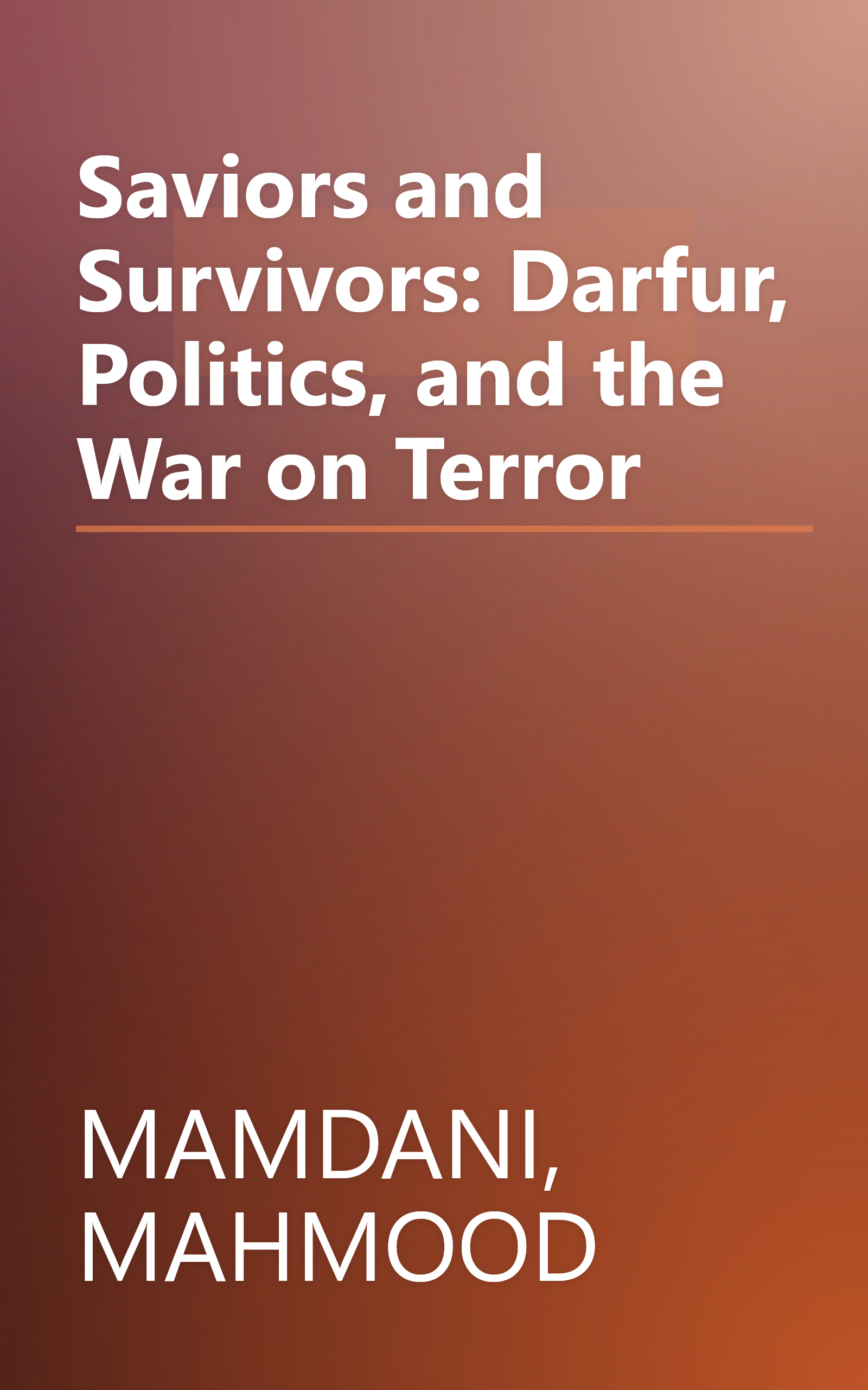 Saviors and Survivors: Darfur, Politics, and the War on Terror book cover