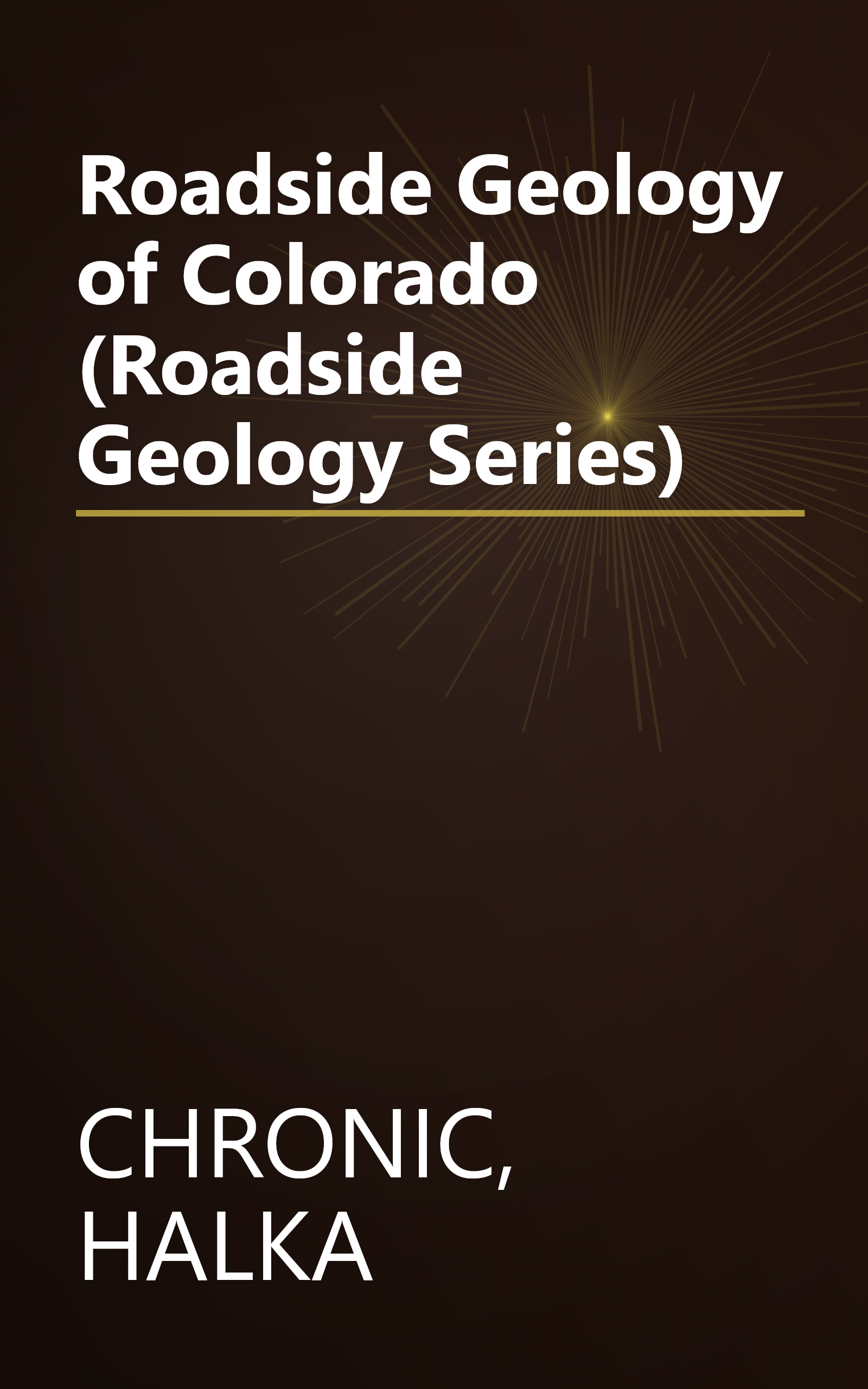 Roadside Geology of Colorado (Roadside Geology Series) book cover