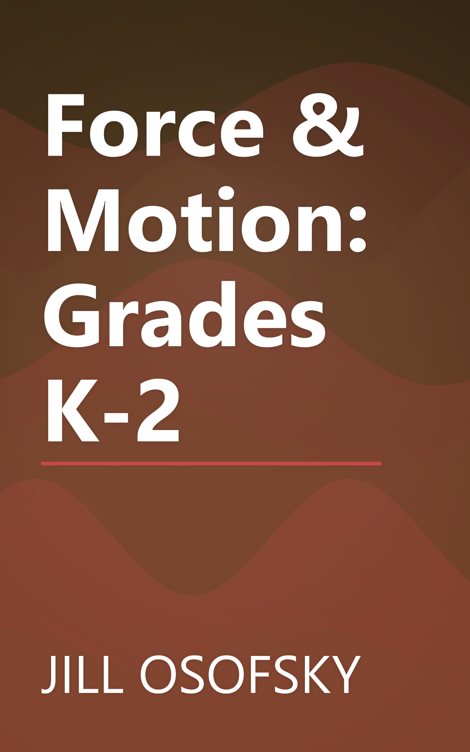 Force & Motion: Grades K-2 book cover