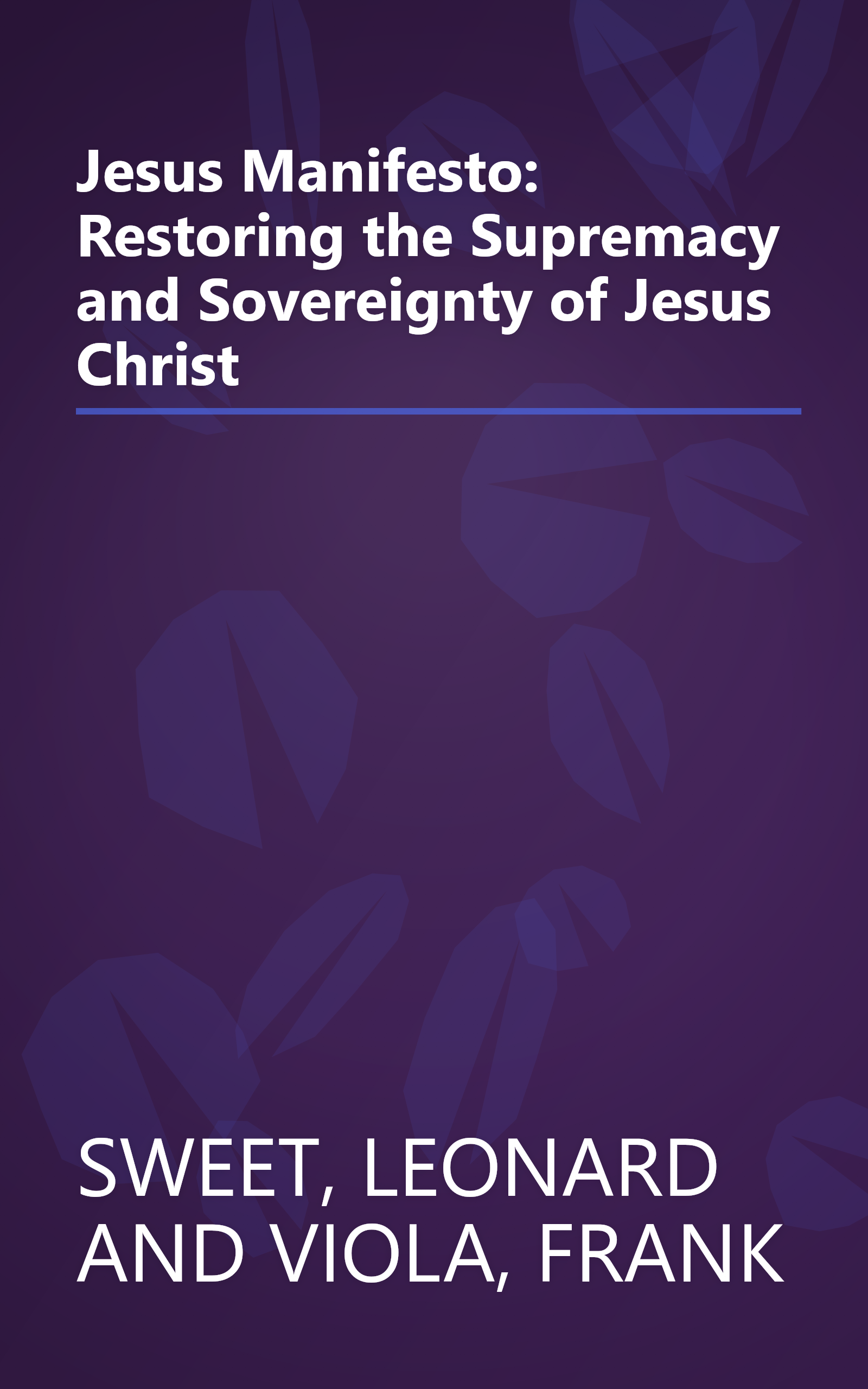 Jesus Manifesto: Restoring the Supremacy and Sovereignty of Jesus Christ book cover