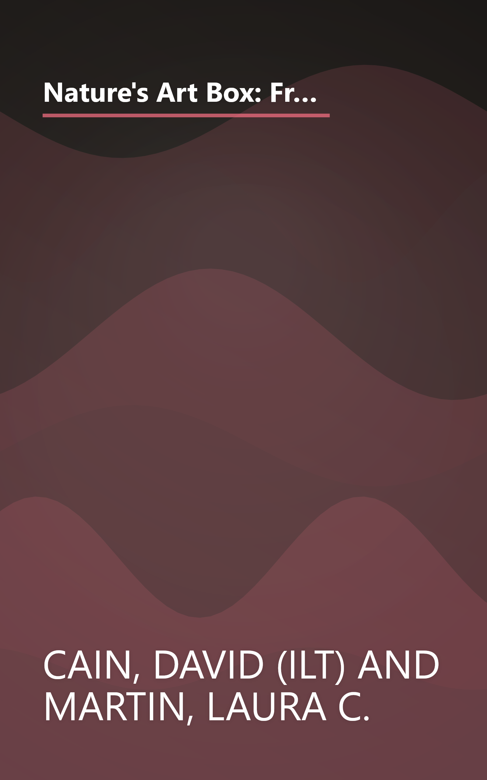 Nature's Art Box: From t-shirts to twig baskets, 65 cool projects for crafty kids to make with natural materials you can find anywhere book cover