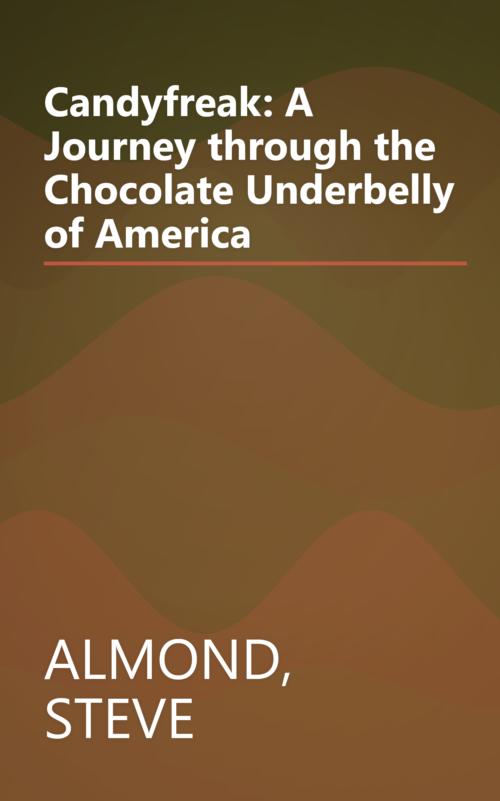 Candyfreak: A Journey through the Chocolate Underbelly of America book cover