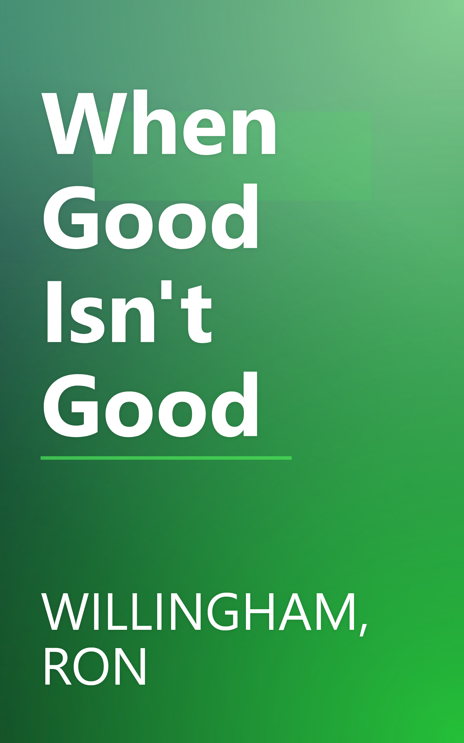 When Good Isn't Good book cover