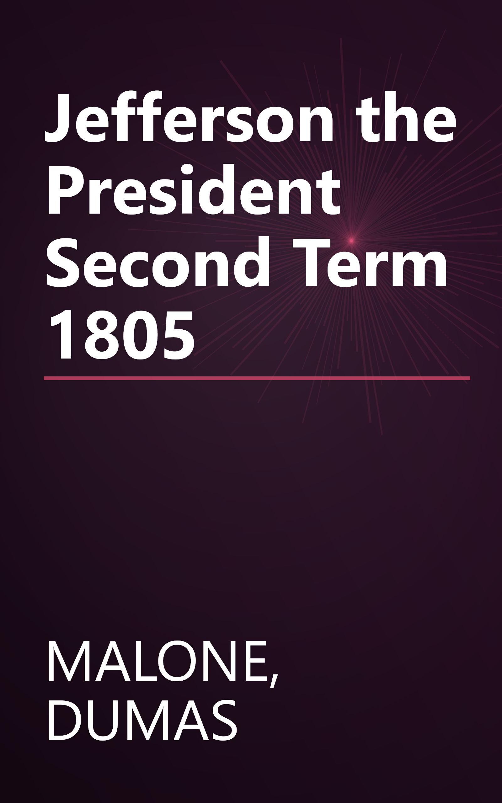 Jefferson the President Second Term 1805 book cover