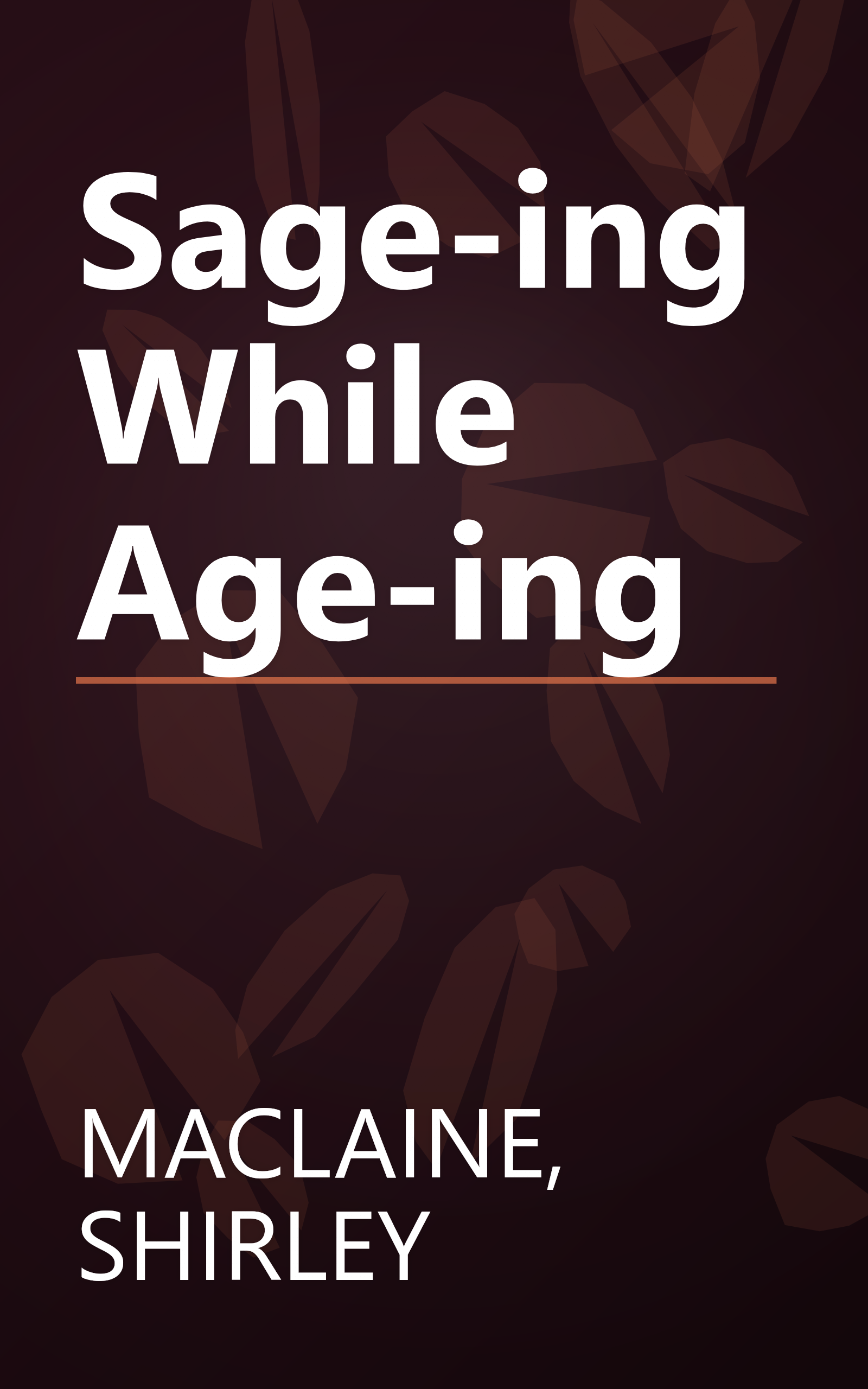 Sage-ing While Age-ing book cover