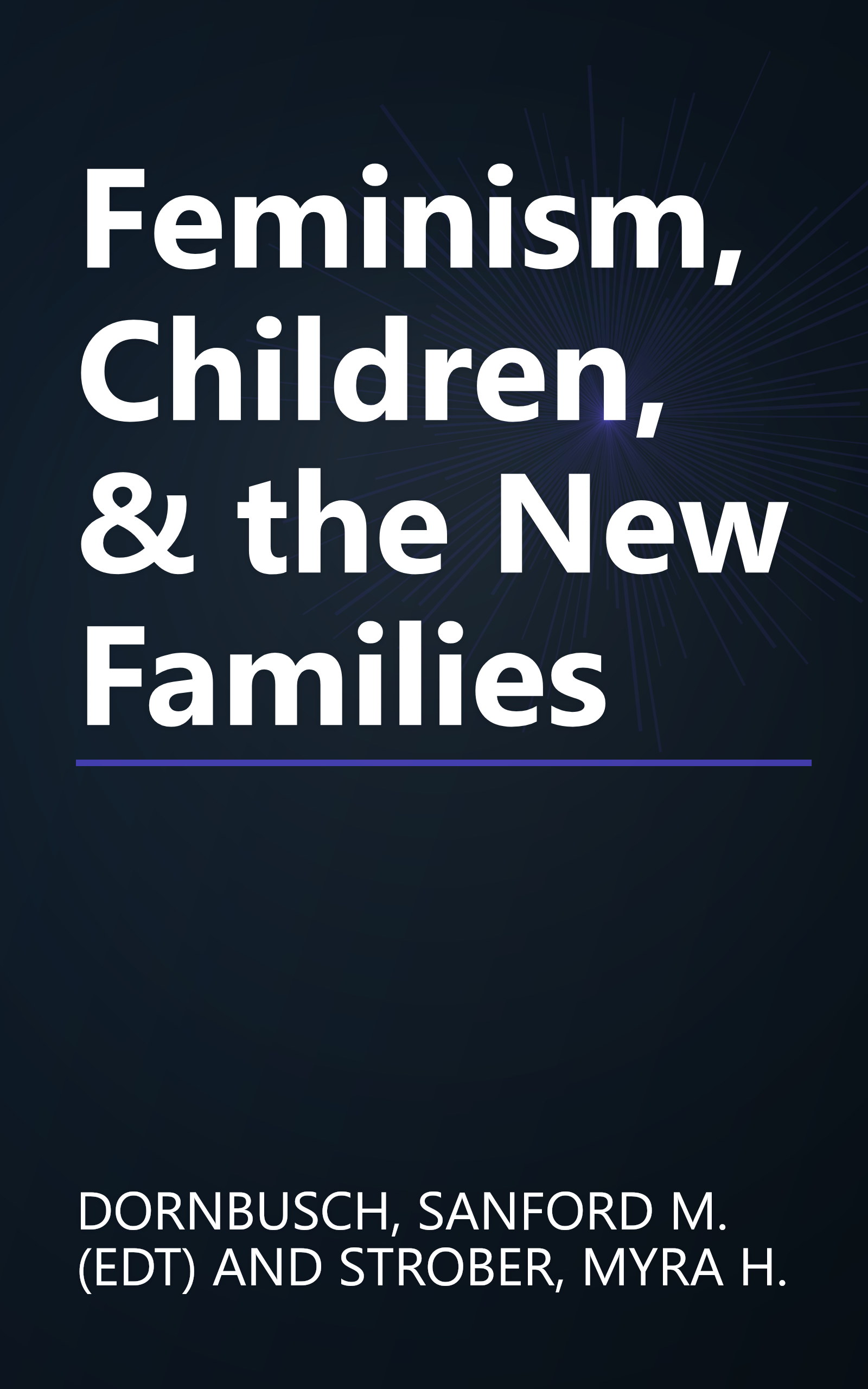 Feminism, Children, & the New Families book cover
