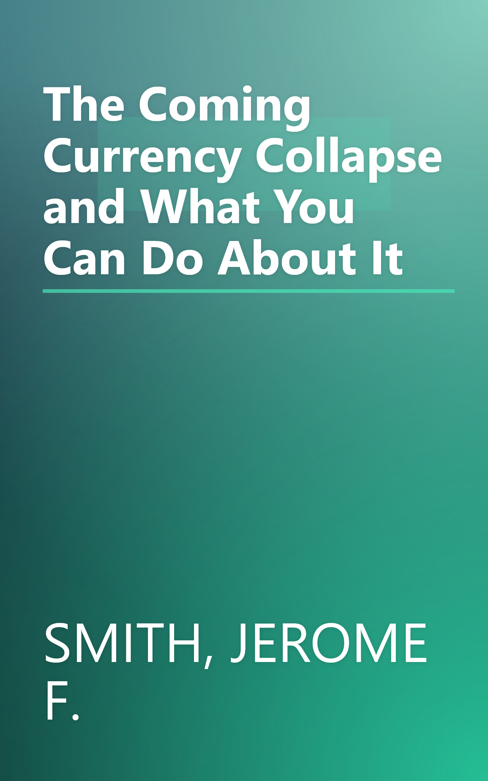 The Coming Currency Collapse and What You Can Do About It book cover