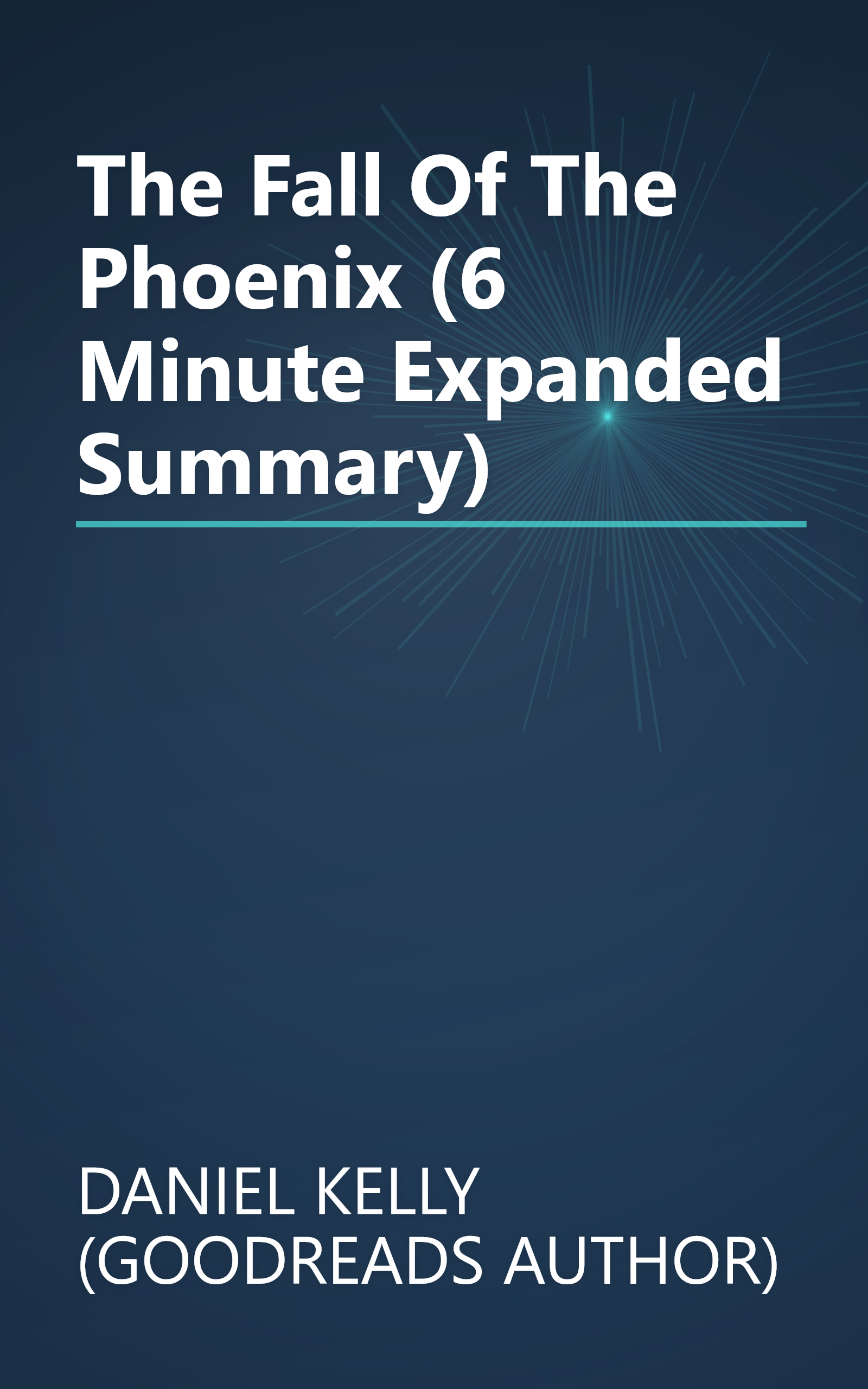 The Fall Of The Phoenix (6 Minute   Expanded Summary) book cover