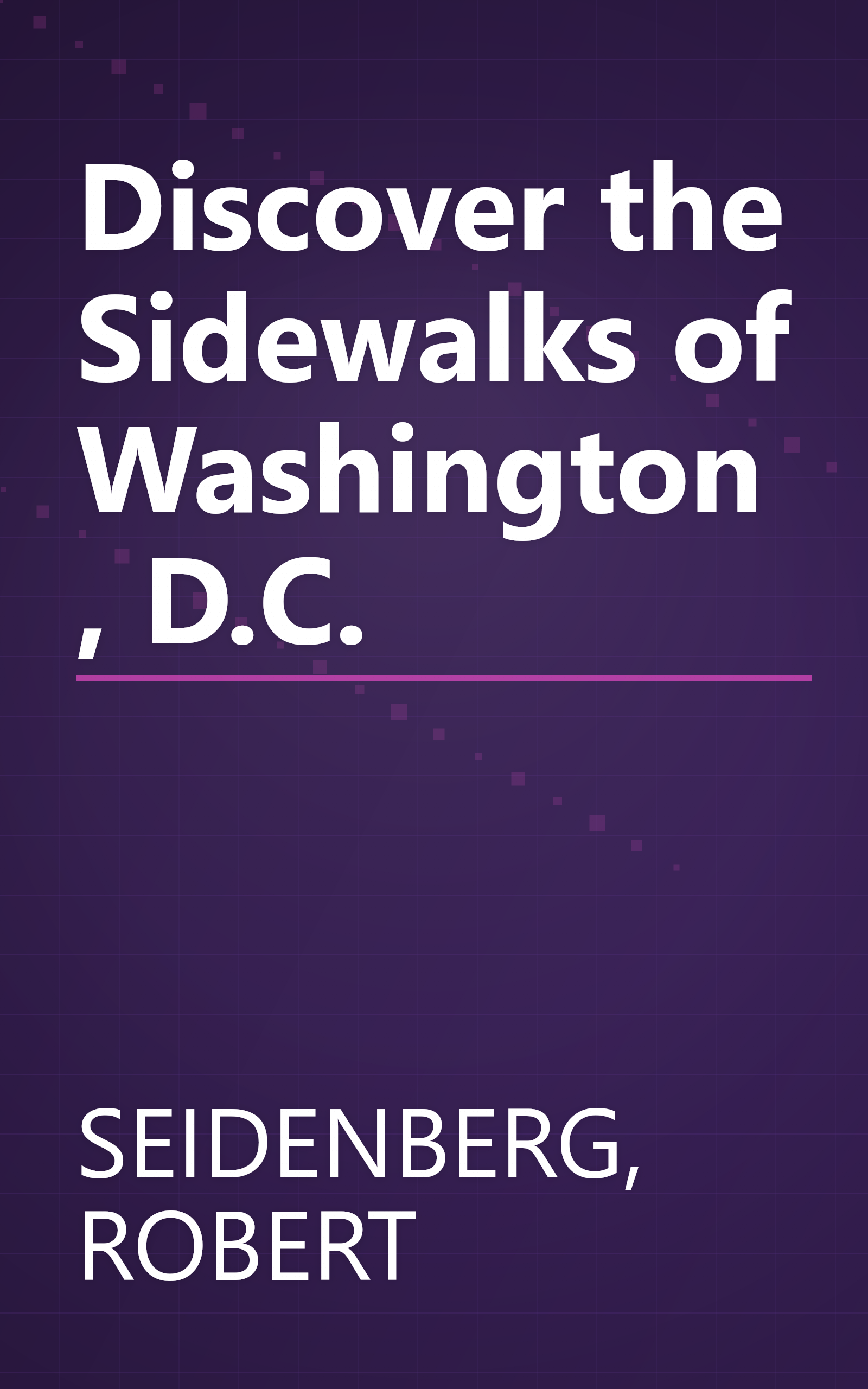 Discover the Sidewalks of Washington, D.C. book cover