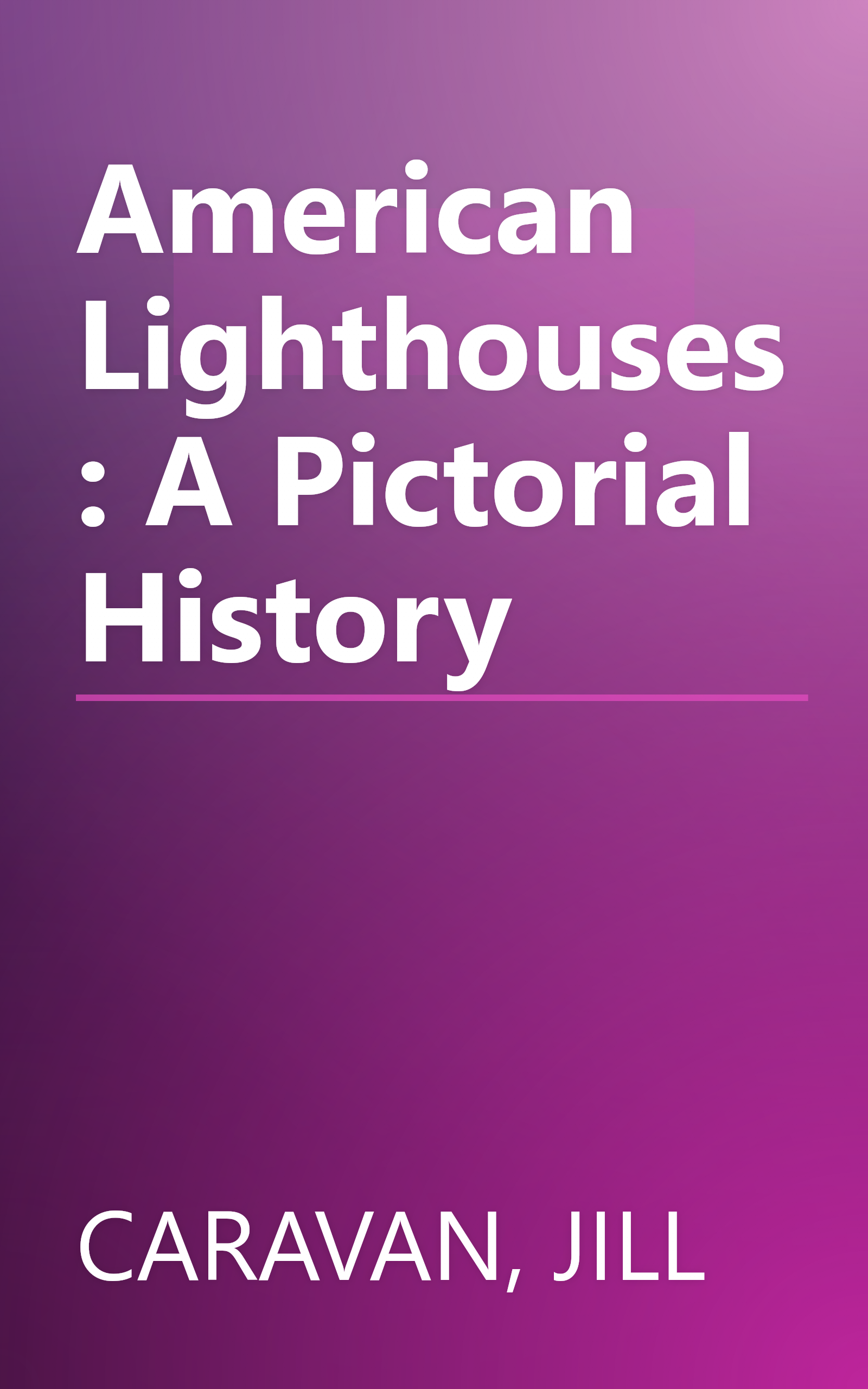 American Lighthouses: A Pictorial History book cover